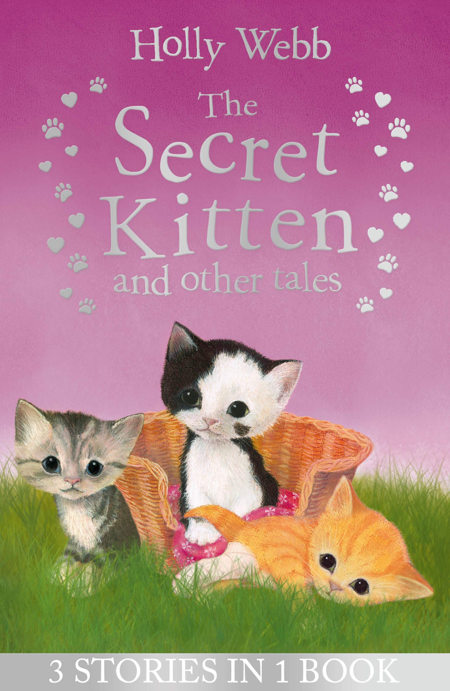 The Secret Kitten and Other Tales (Holly Webb Animal Stories): Webb ...