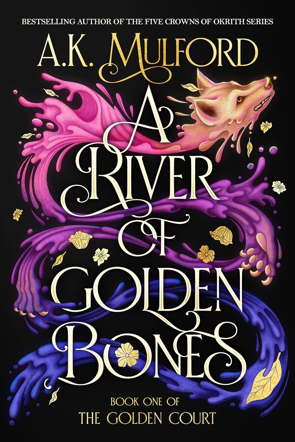 A River of Golden Bones: Book One of the Golden Court—A Romantasy Shifter Trilogy Full of ...