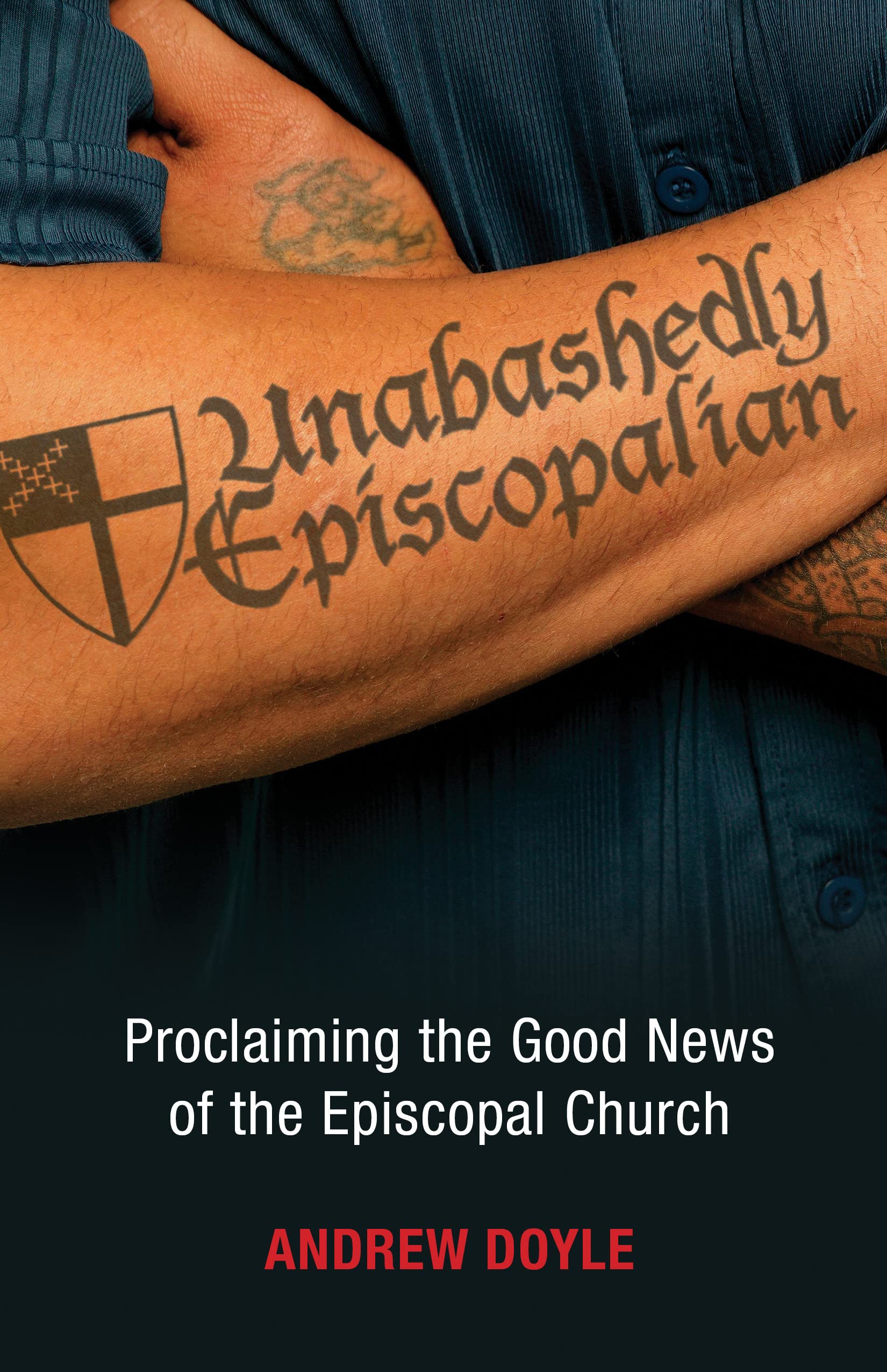 Unabashedly Episcopalian: Proclaiming the Good News of the Episcopal ...