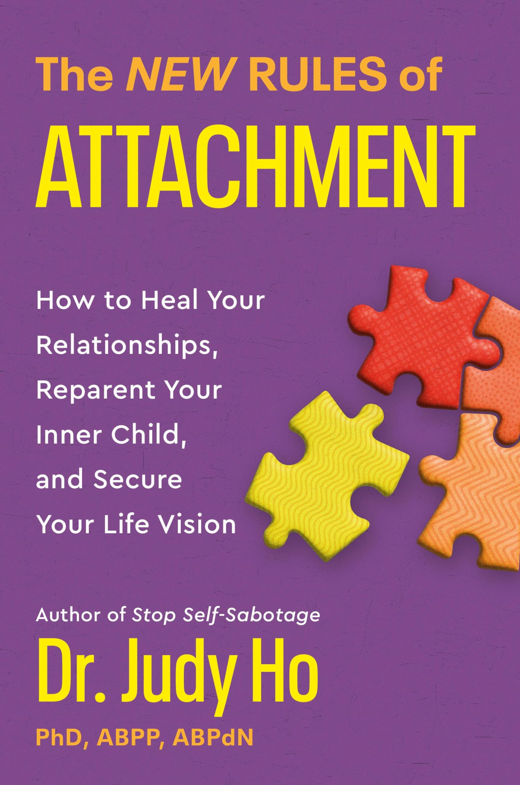The New Rules of Attachment: How to Heal Your Relationships, Reparent ...