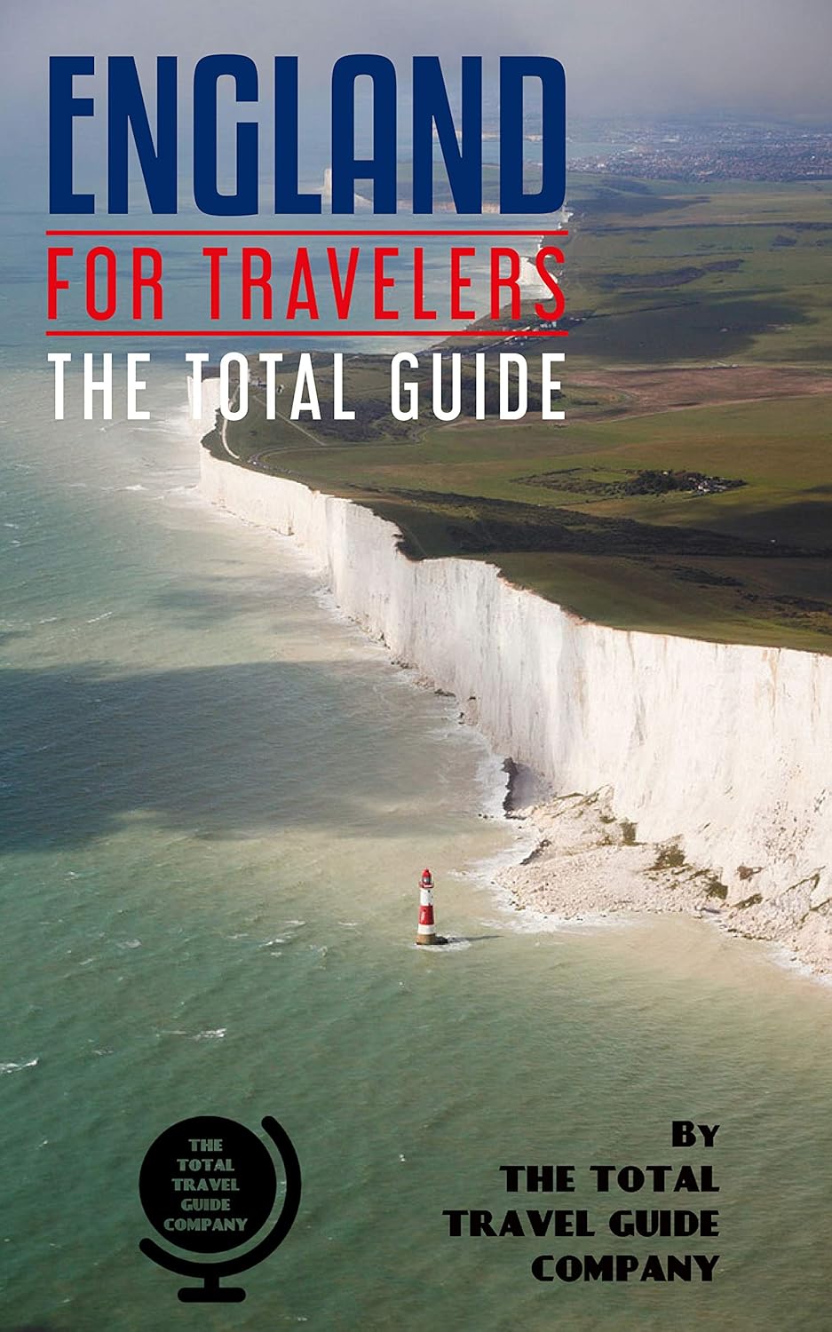 ENGLAND FOR TRAVELERS. The total guide: The comprehensive traveling ...