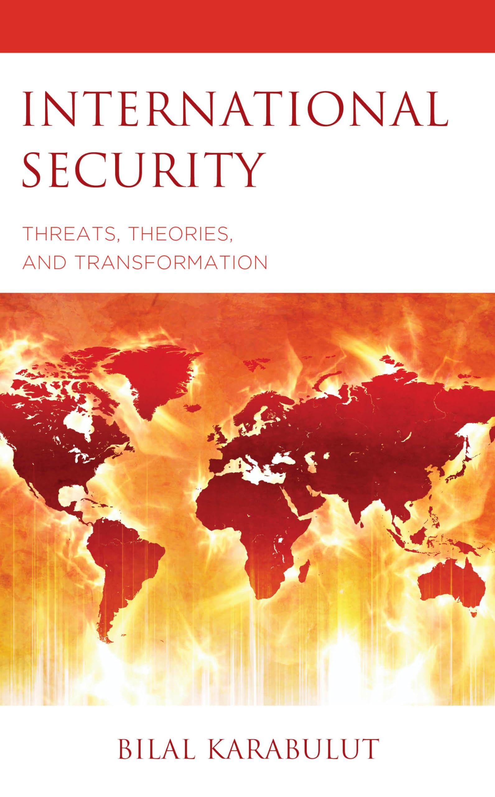 International Security: Threats, Theories, and Transformation ...