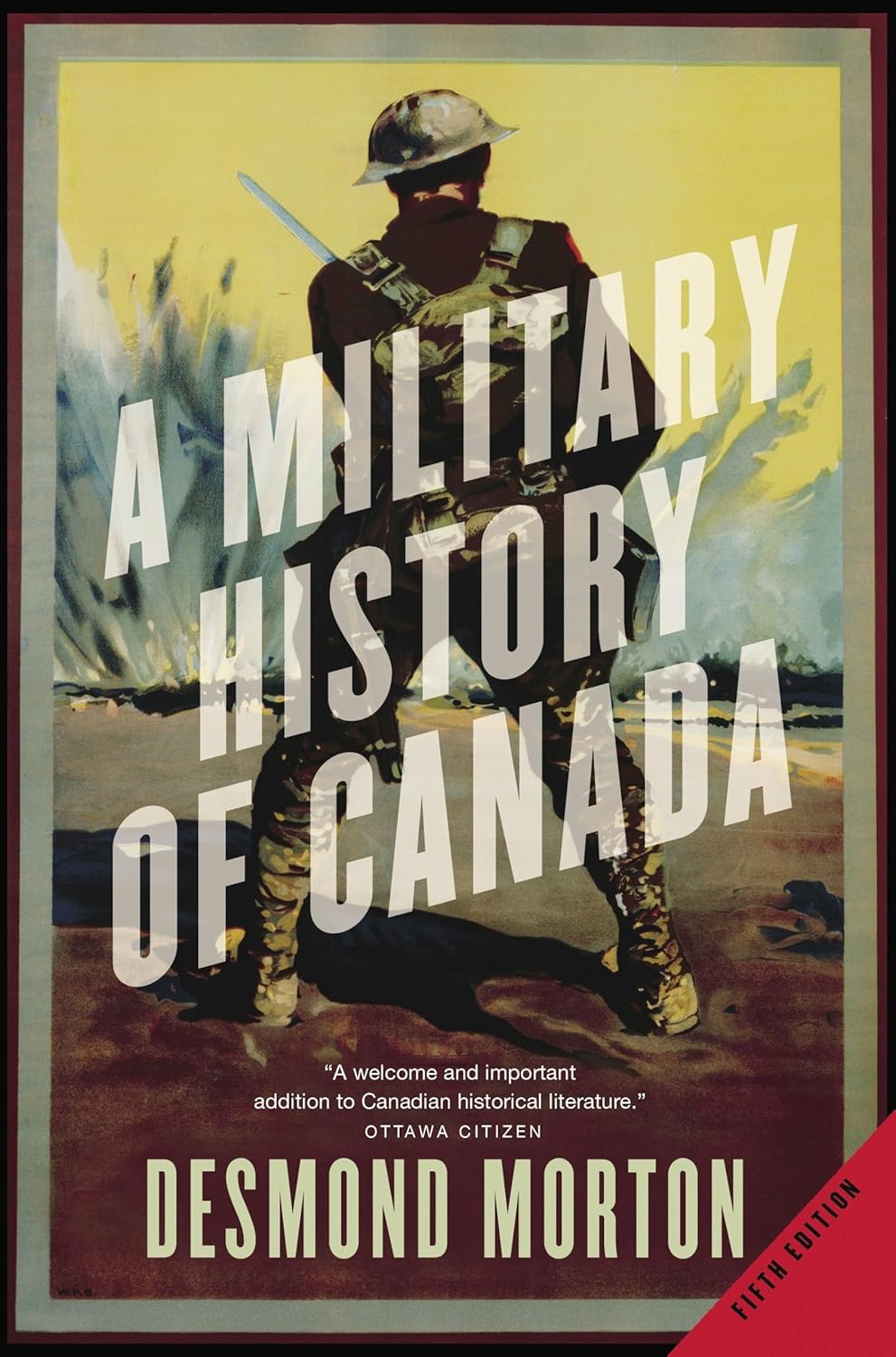 A Military History of Canada: Morton, Desmond: 9780771064814: Books ...