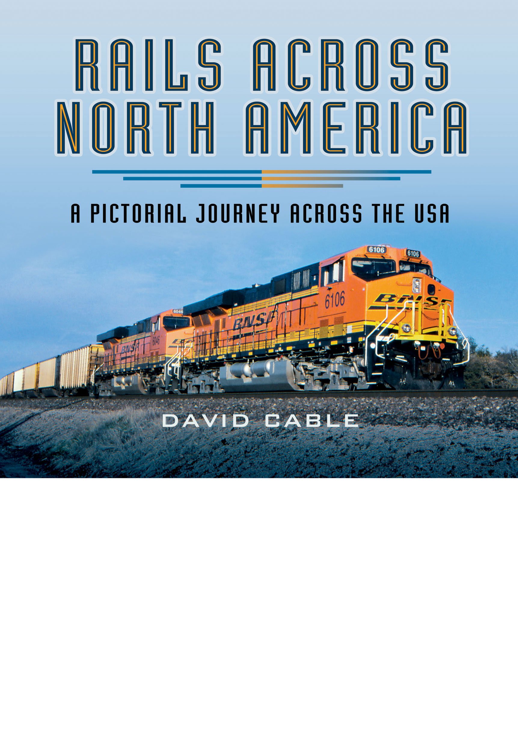 Rails Across North America: A Pictorial Journey Across the USA: Cable ...