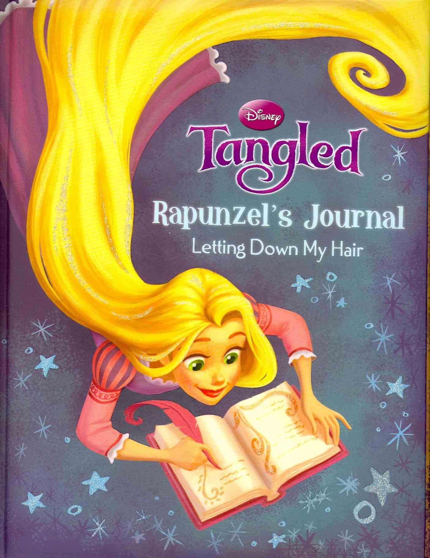 Tangled: Rapunzel's Journal: Letting Down My Hair: Glass, Calliope ...