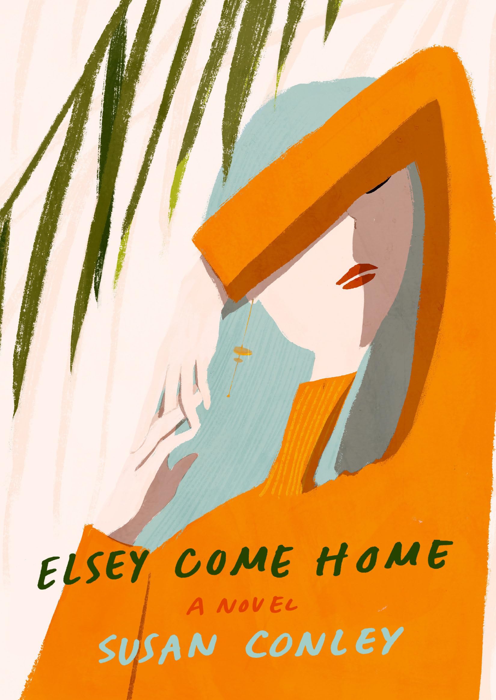 Elsey Come Home: A novel: Conley, Susan: 9780525520986: Amazon.com: Books