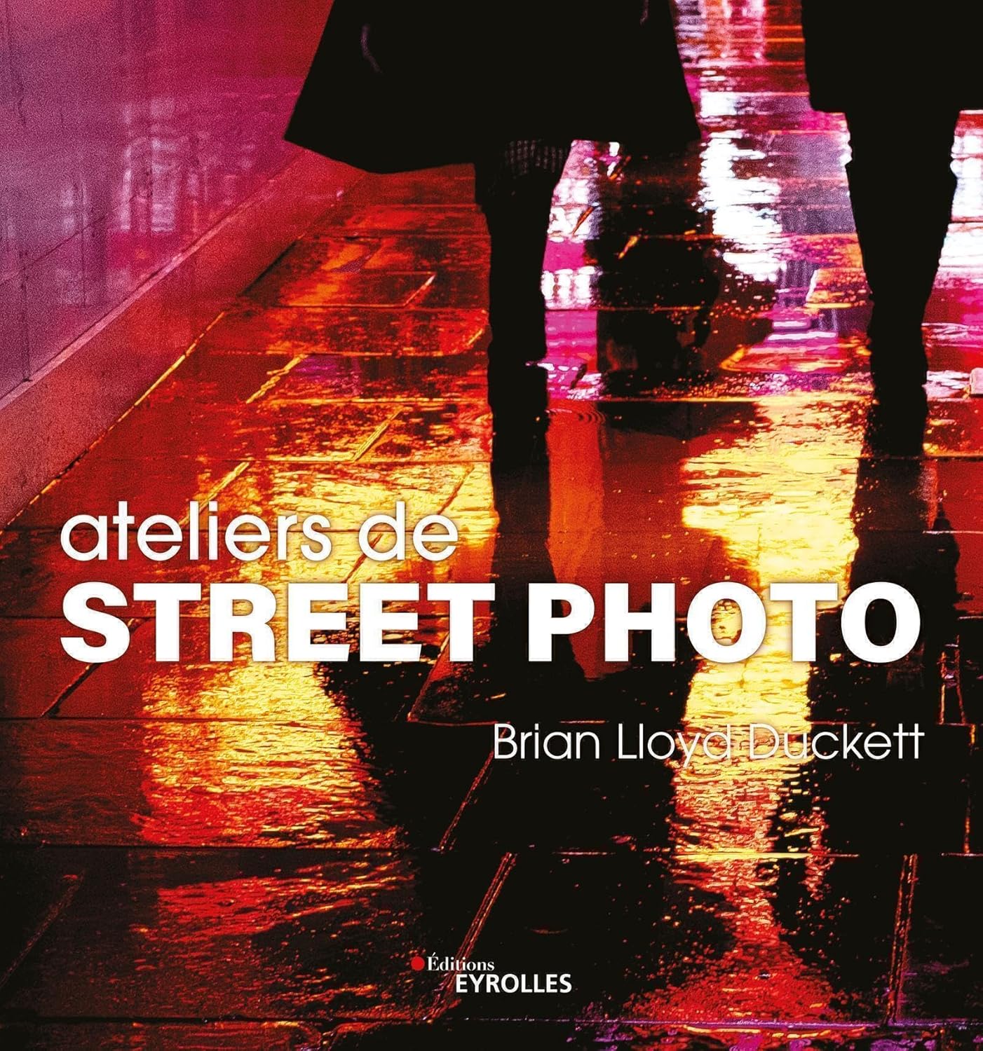 Amazon.com: Ateliers de street photo: 9782416012204: Lloyd Duckett ...