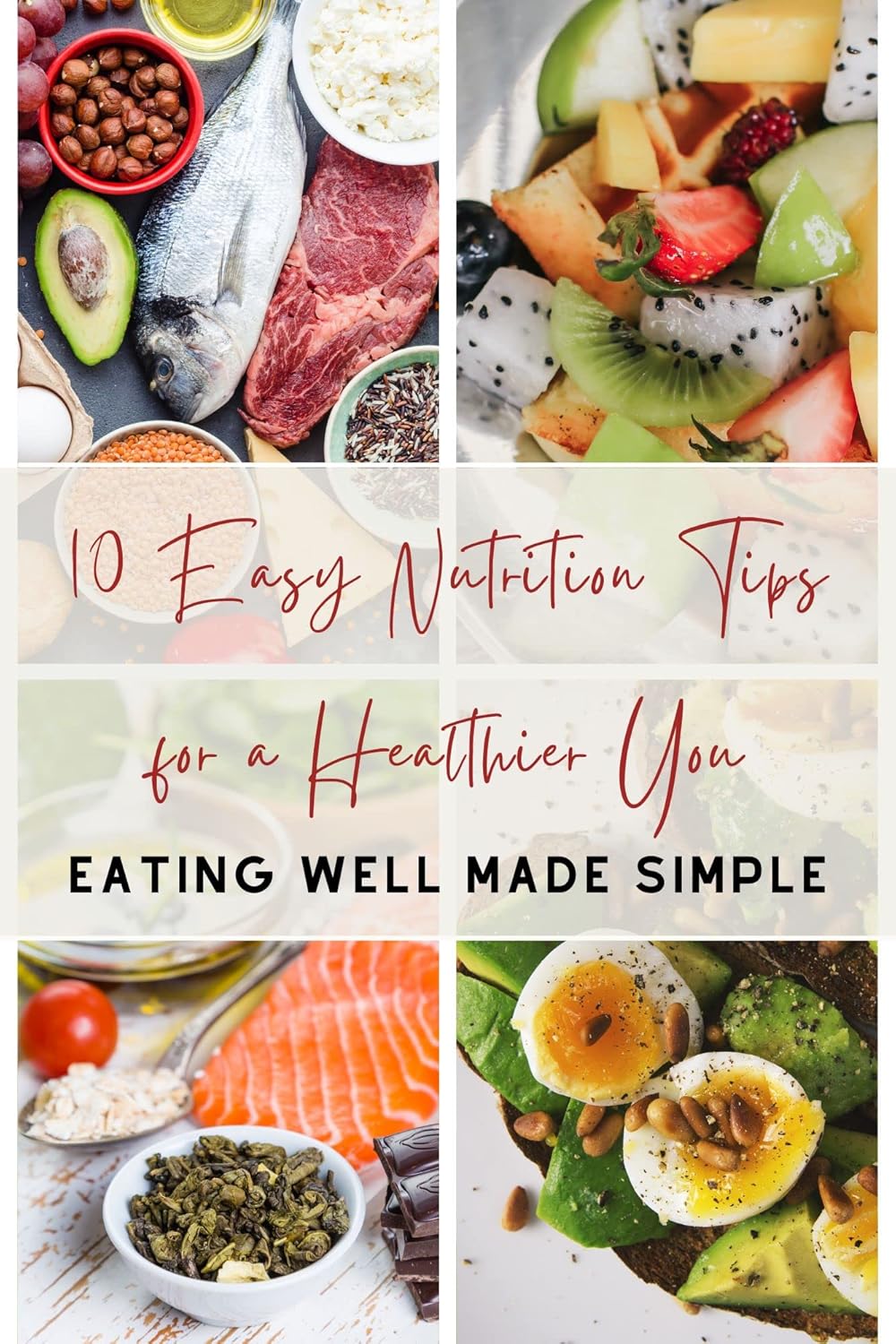 Healthy Habits Made Easy: 10 Simple Nutrition Tips for a Healthier You ...