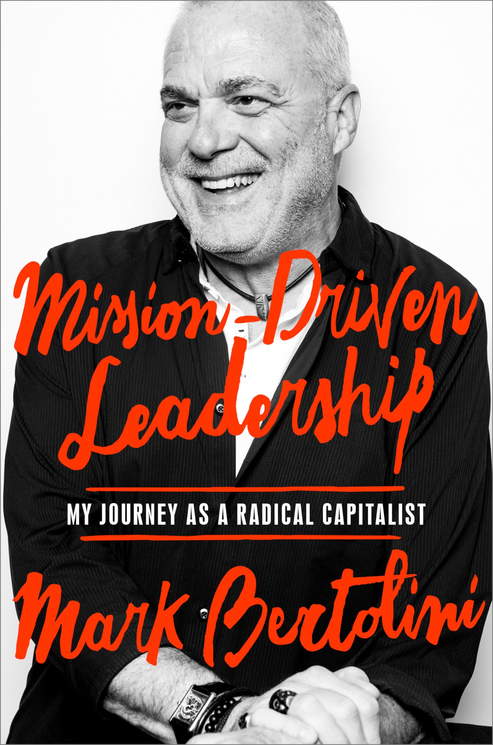 Mission-Driven Leadership: My Journey as a Radical Capitalist ...