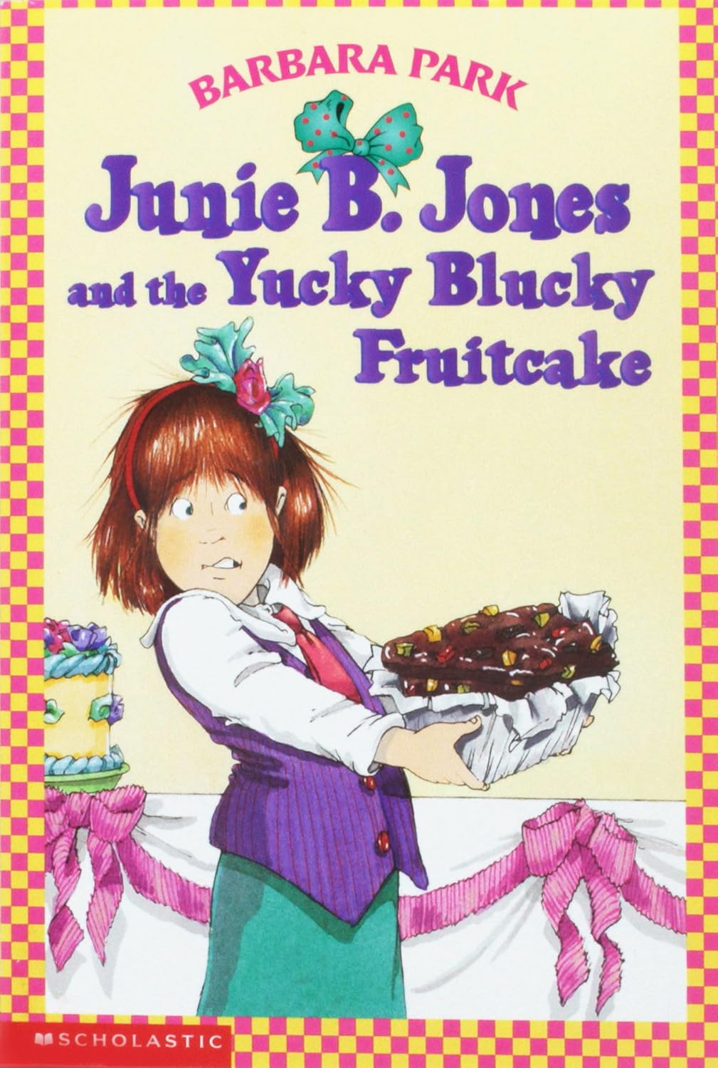 Junie B. Jones and the Yucky Blucky Fruitcake: Barbara Park, Denise ...