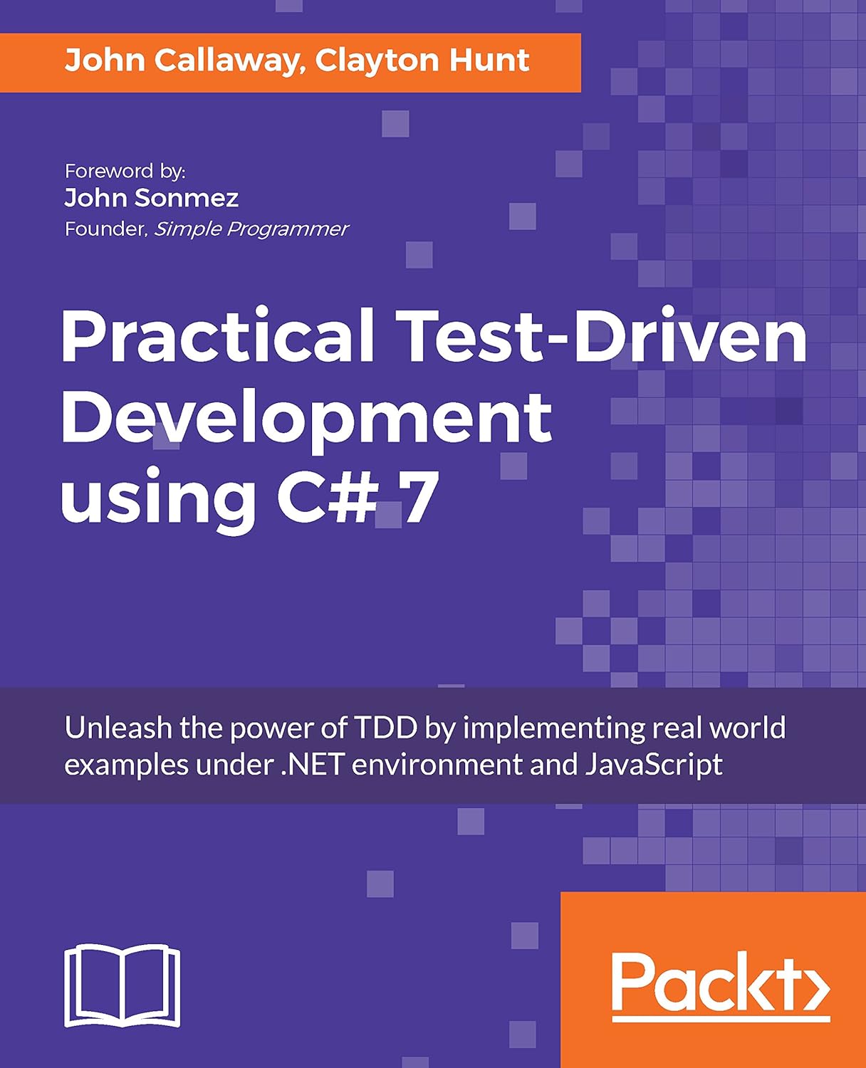 Practical Test Driven Development Using C 7 Unleash The Power Of Tdd By Implementing Real
