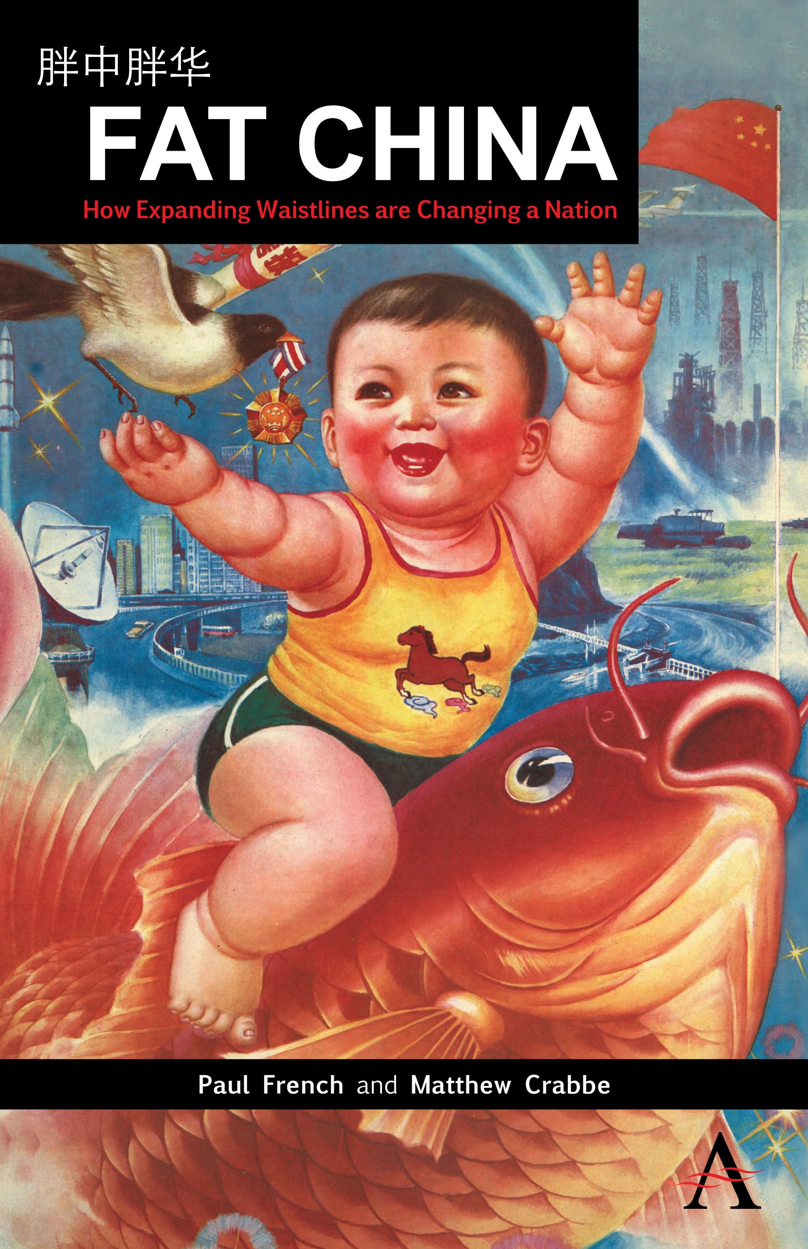 Fat China: How Expanding Waistlines are Changing a Nation (China in the ...