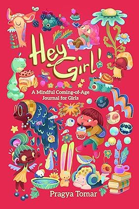 Hey Girl! Mindful Coming-of-Age Journal for Girls: A body-positive book ...
