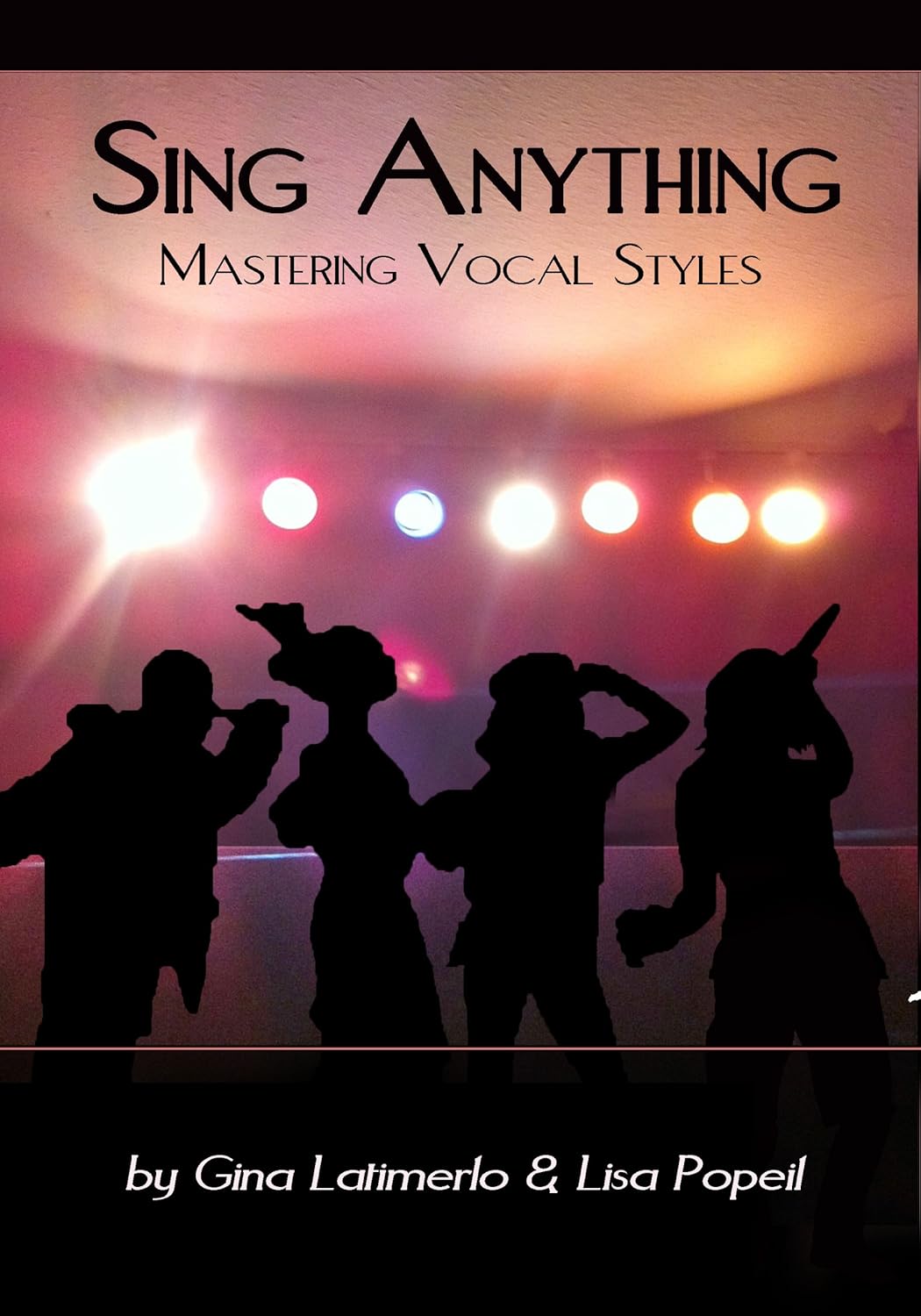 Sing Anything - Mastering Vocal Styles - Kindle edition by Popeil, Lisa ...