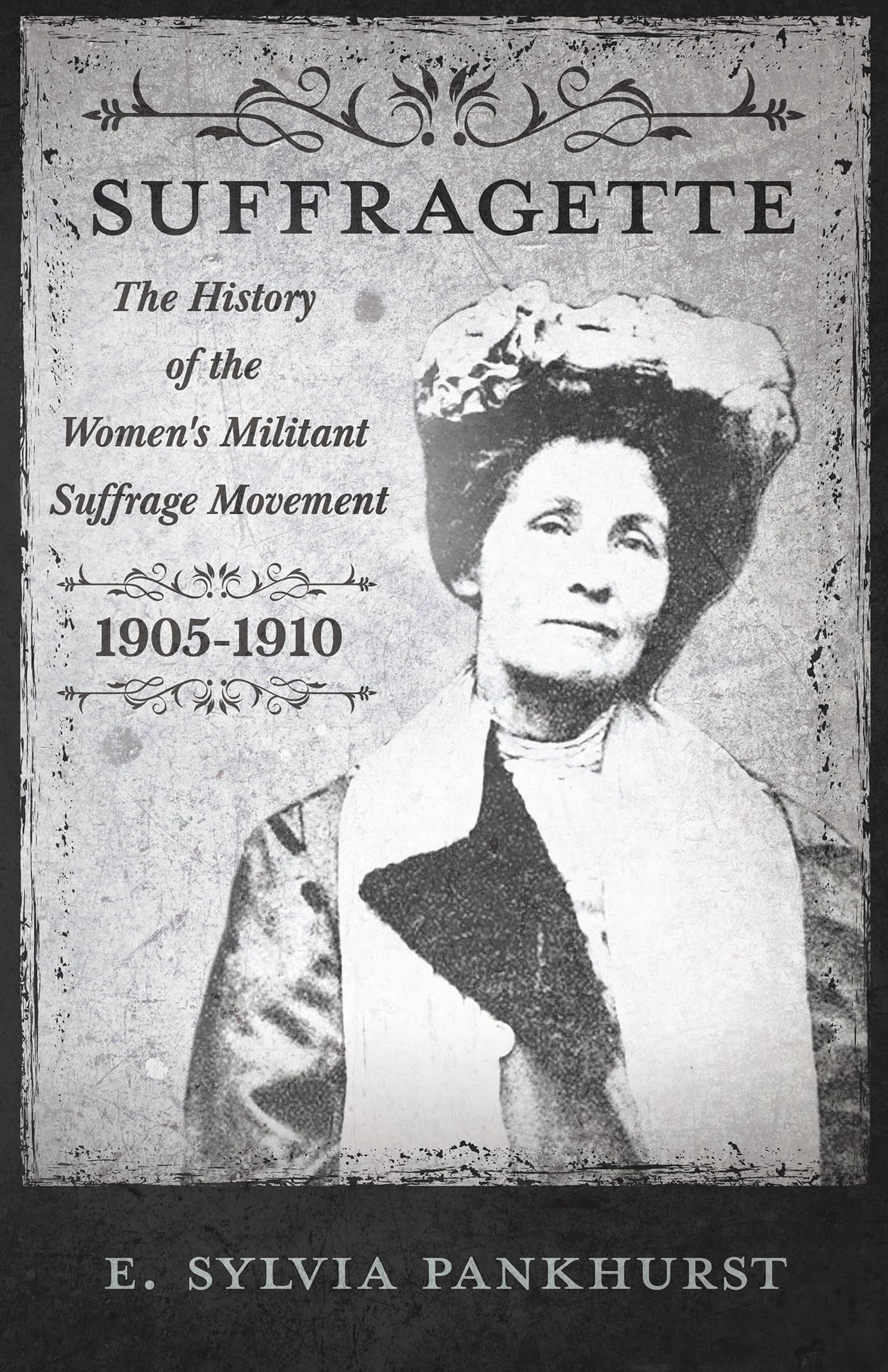 The Suffragette - The History of The Women's Militant Suffrage Movement ...