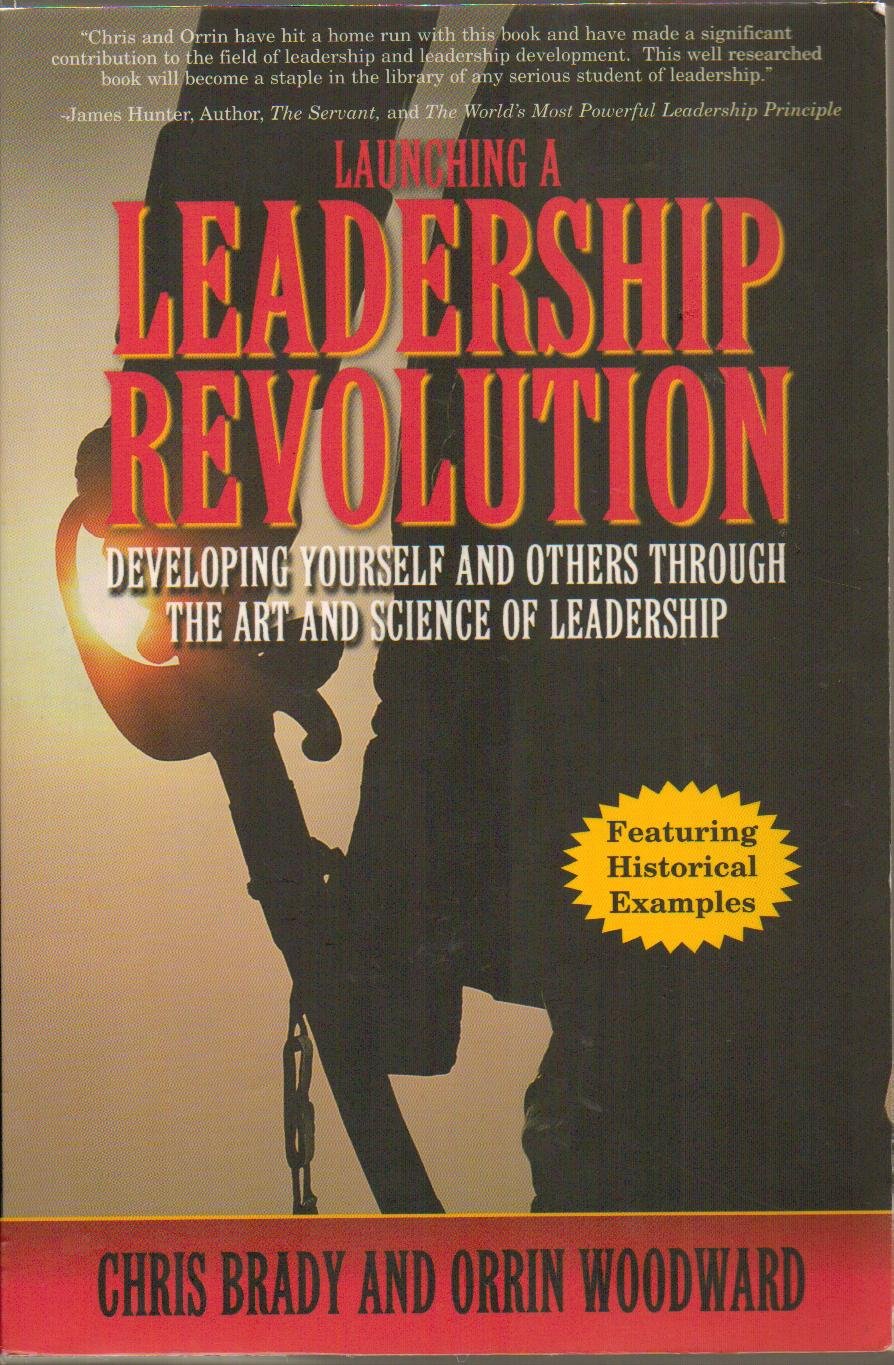 Launching a Leadership Revolution Developing Yourself and Others ...