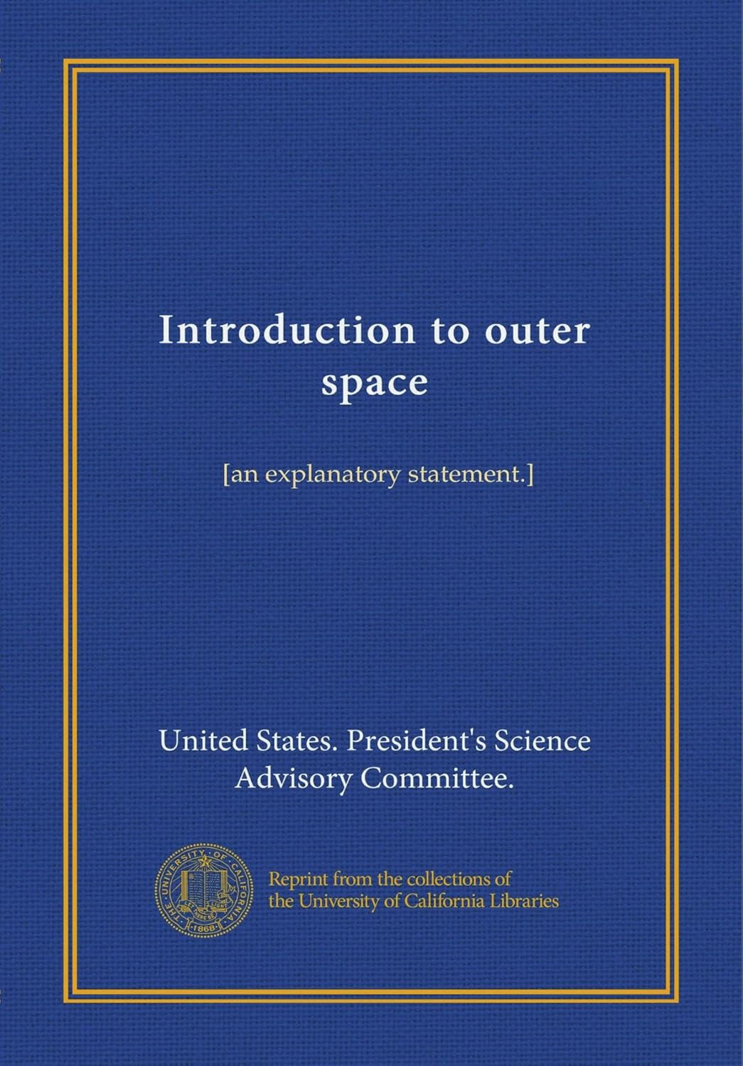 Introduction to outer space: [an explanatory statement.]: United States ...