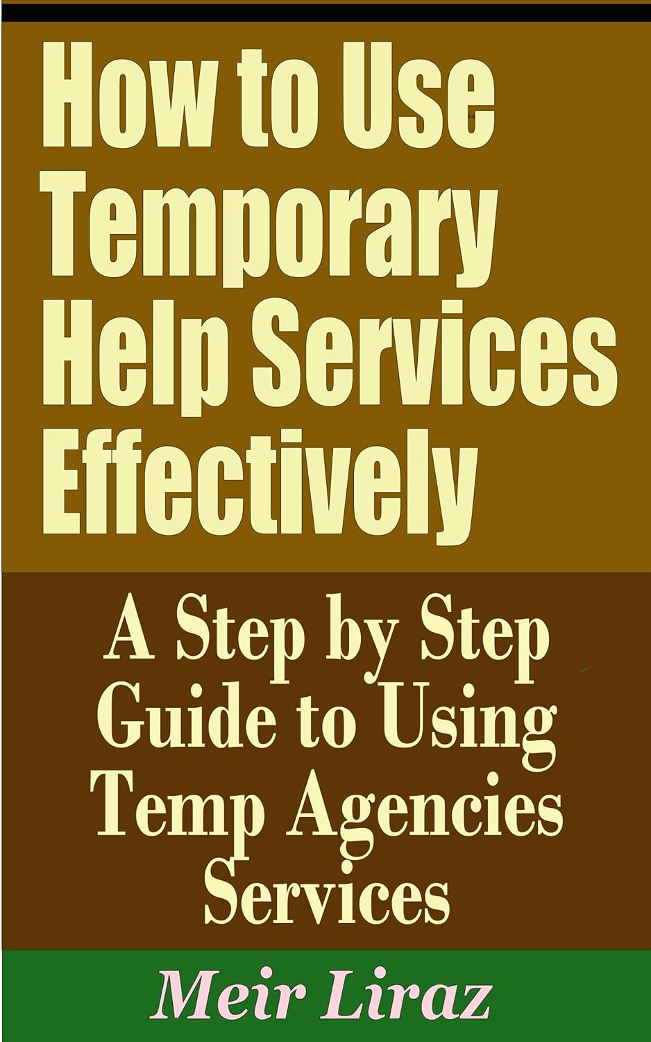 Amazon.com: How to Use Temporary Help Services Effectively - A Step by ...