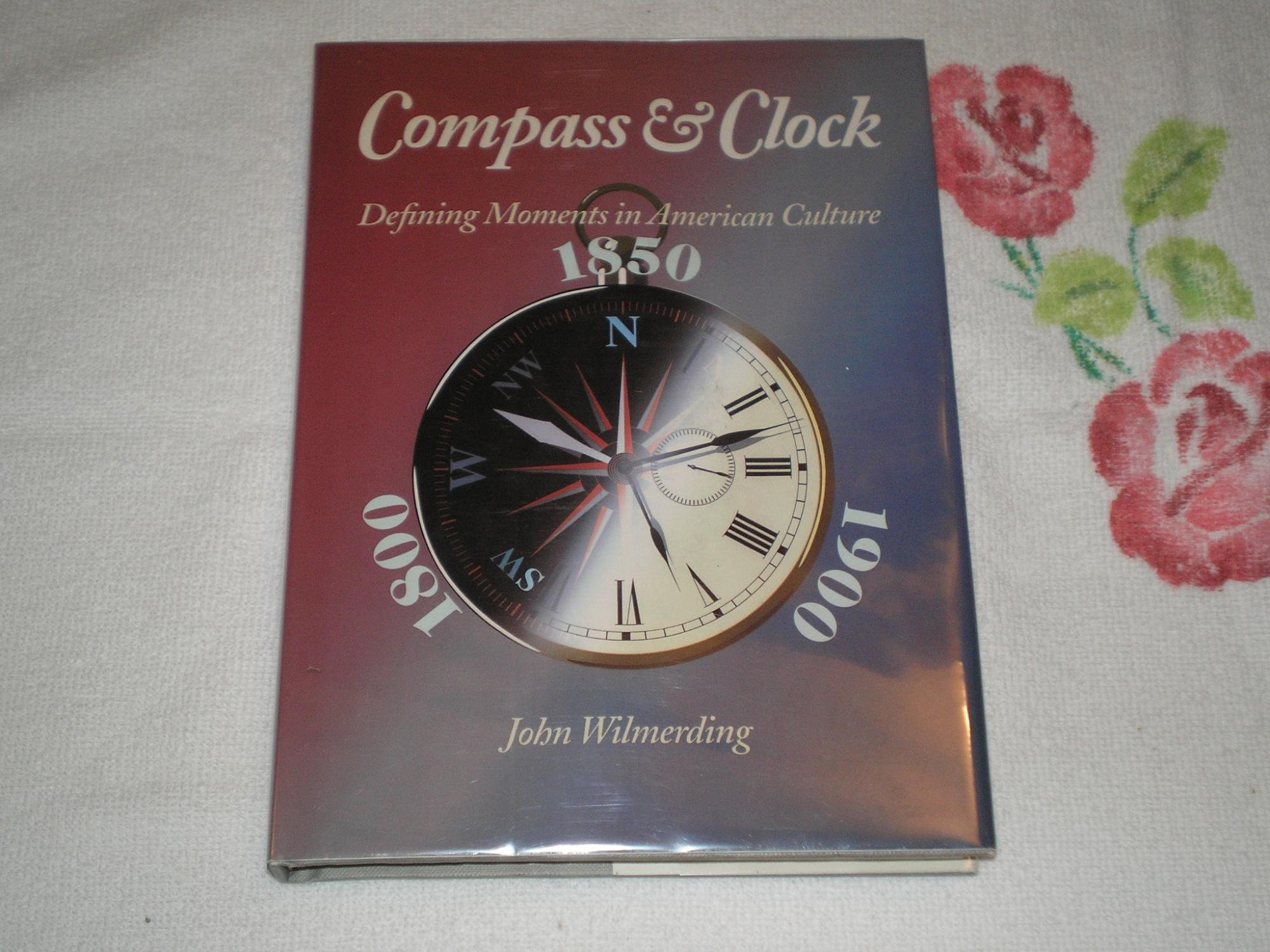 Compass and Clock: Defining Moments in American Culture: Wilmerding ...