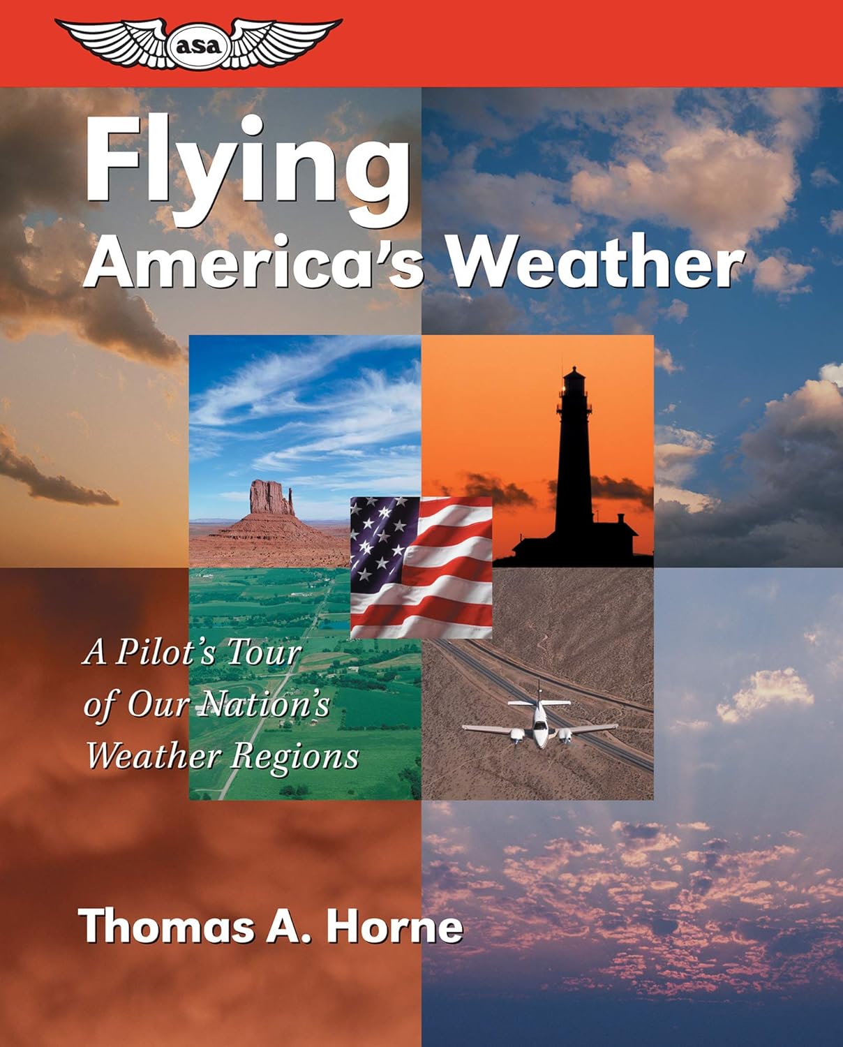 Flying America's Weather: A Pilot's Tour of Our Nation's Weather ...
