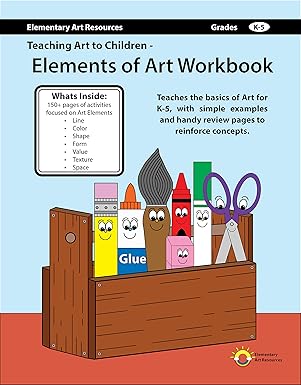 Teaching Art to Children - Elements of Art Workbook: Elementary Art ...
