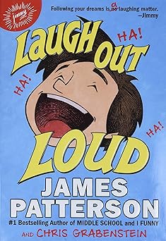 Amazon.com: Laugh Out Loud: 9780316431460: Patterson, James ...
