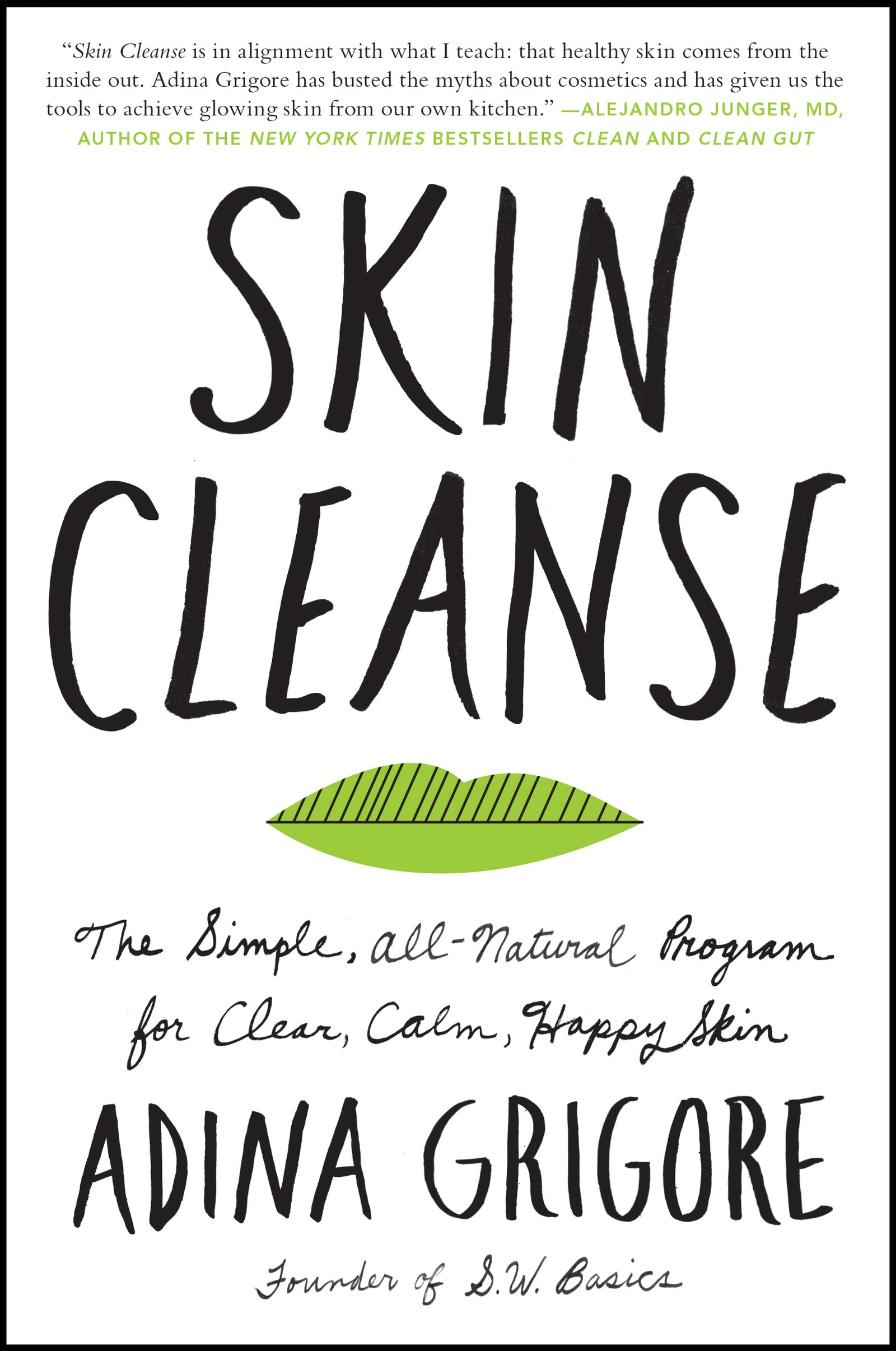 Skin Cleanse: The Simple, All-Natural Program for Clear, Calm, Happy ...