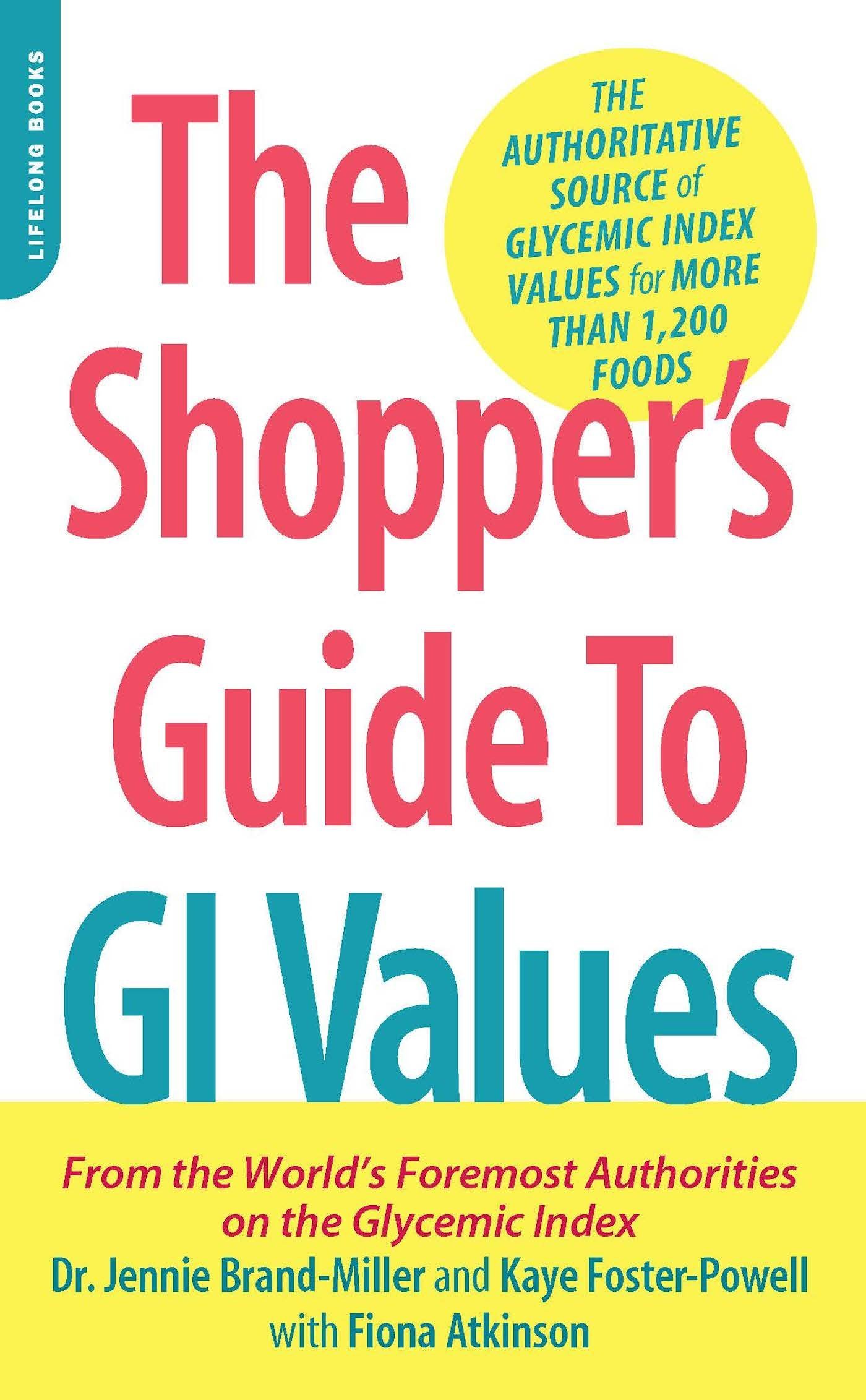 Buy The Shopper's Guide to GI Values: The Authoritative Source of ...