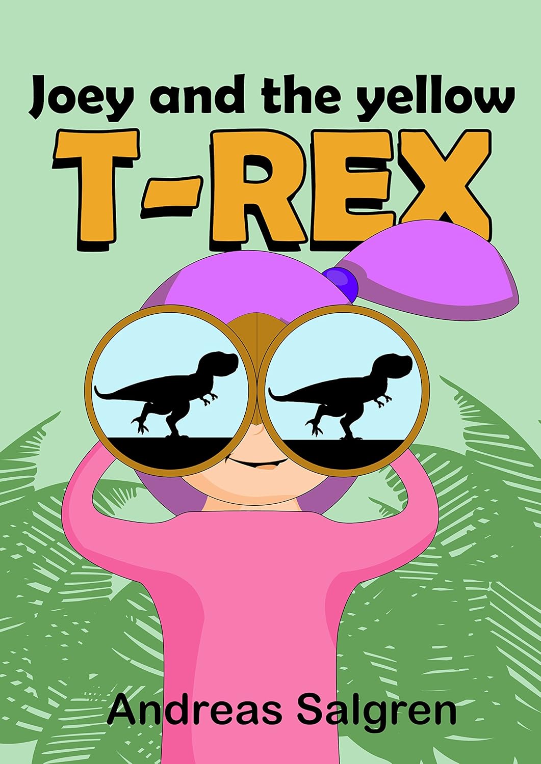 Joey and the yellow T-rex (Slightly kooky children’s books Book 3 ...