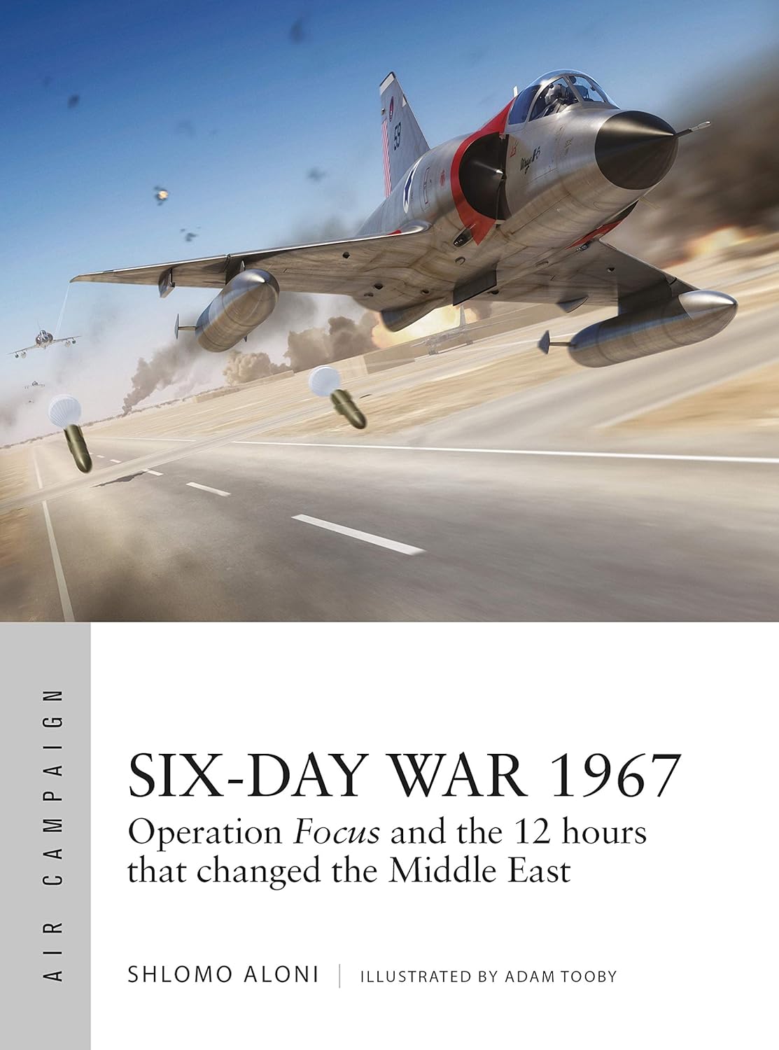 Six-Day War 1967: Operation Focus and the 12 hours that changed the ...