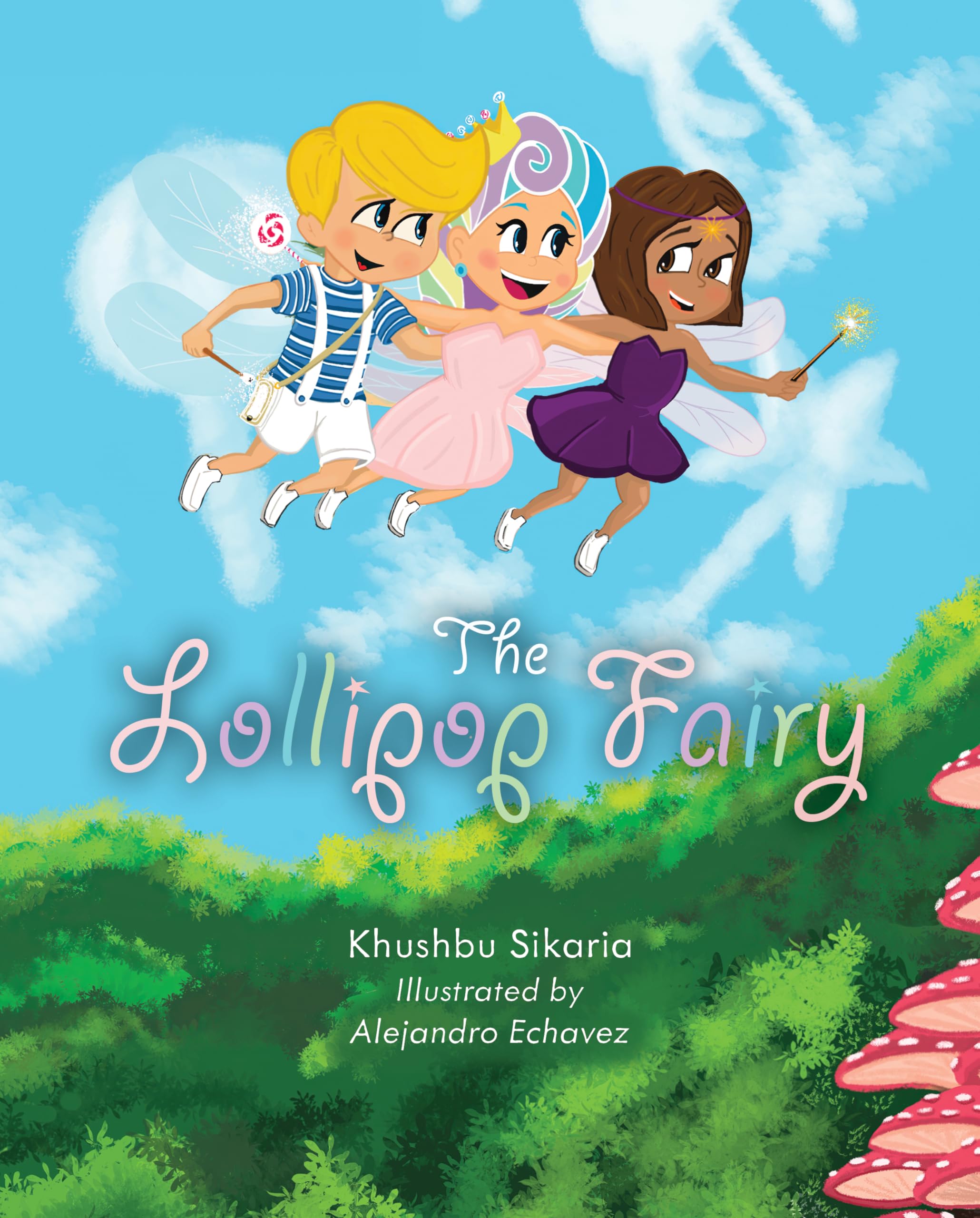 The Lollipop Fairy: Khushbu Sikaria: 9781637556047: Amazon.com: Books