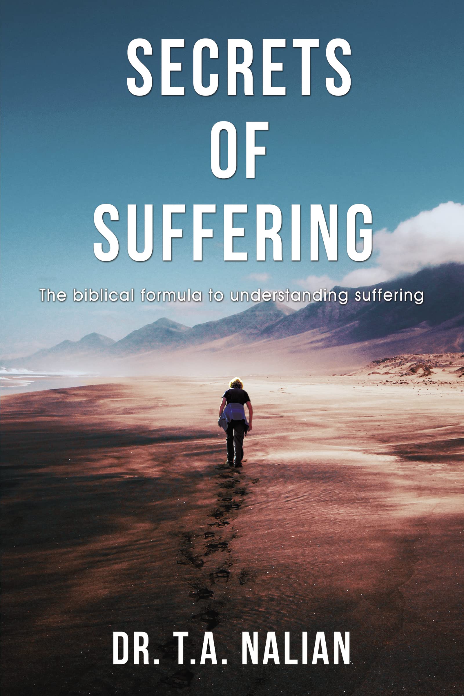 The Secrets of Suffering: The Biblical Formula to Understanding ...