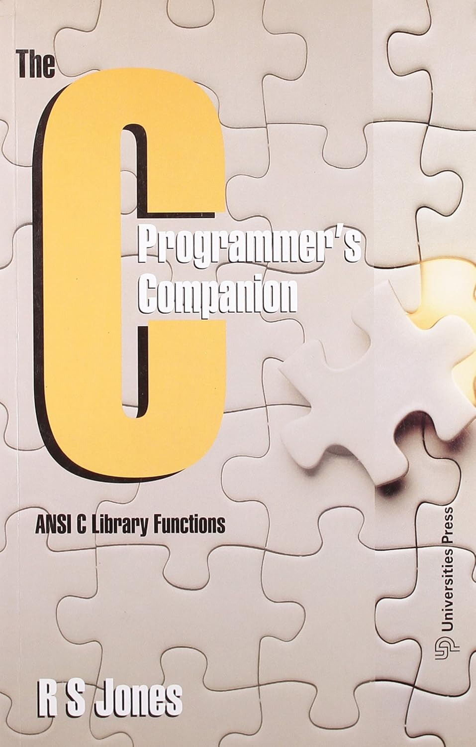 C Programmer's Companion, The: ANSI C Library Functions: R S Jones ...