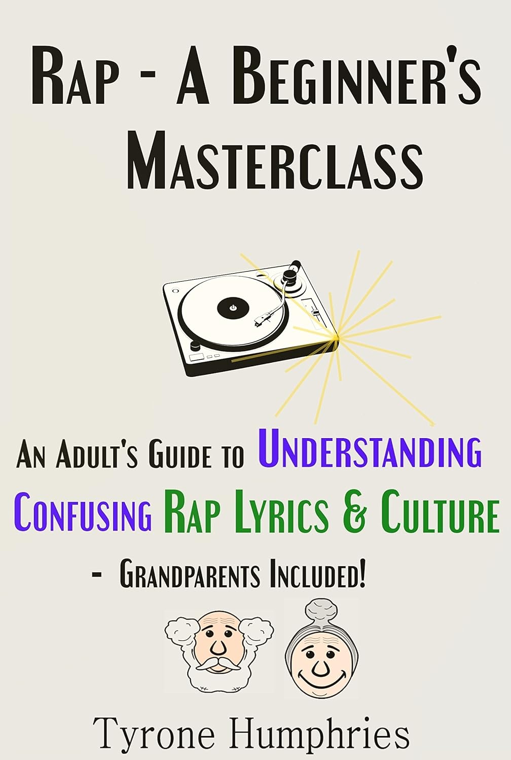 Rap - A Beginner's Masterclass: An Adult's Guide to Understanding ...
