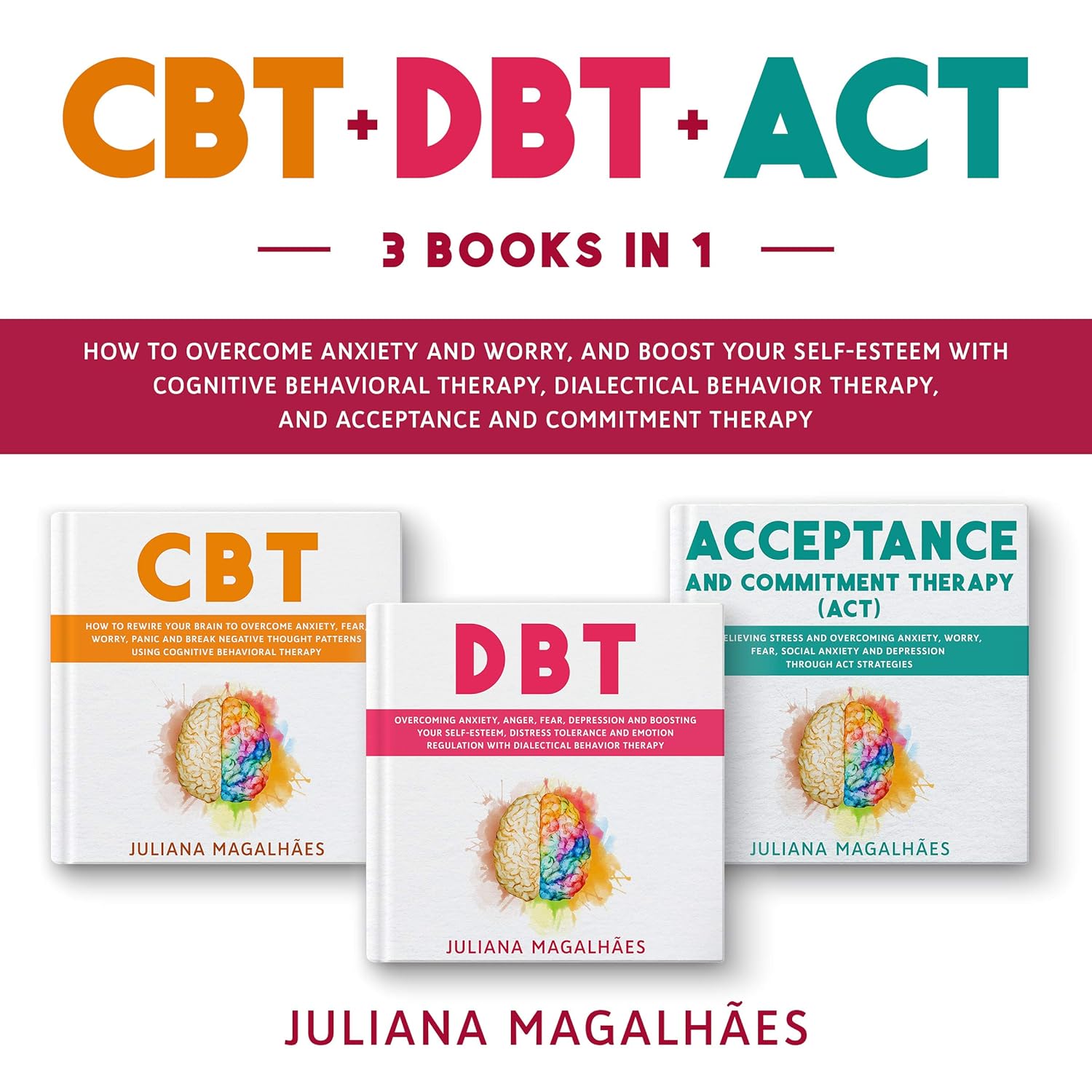 Amazon.com: CBT + DBT + ACT: How to Overcome Anxiety and Worry, and ...