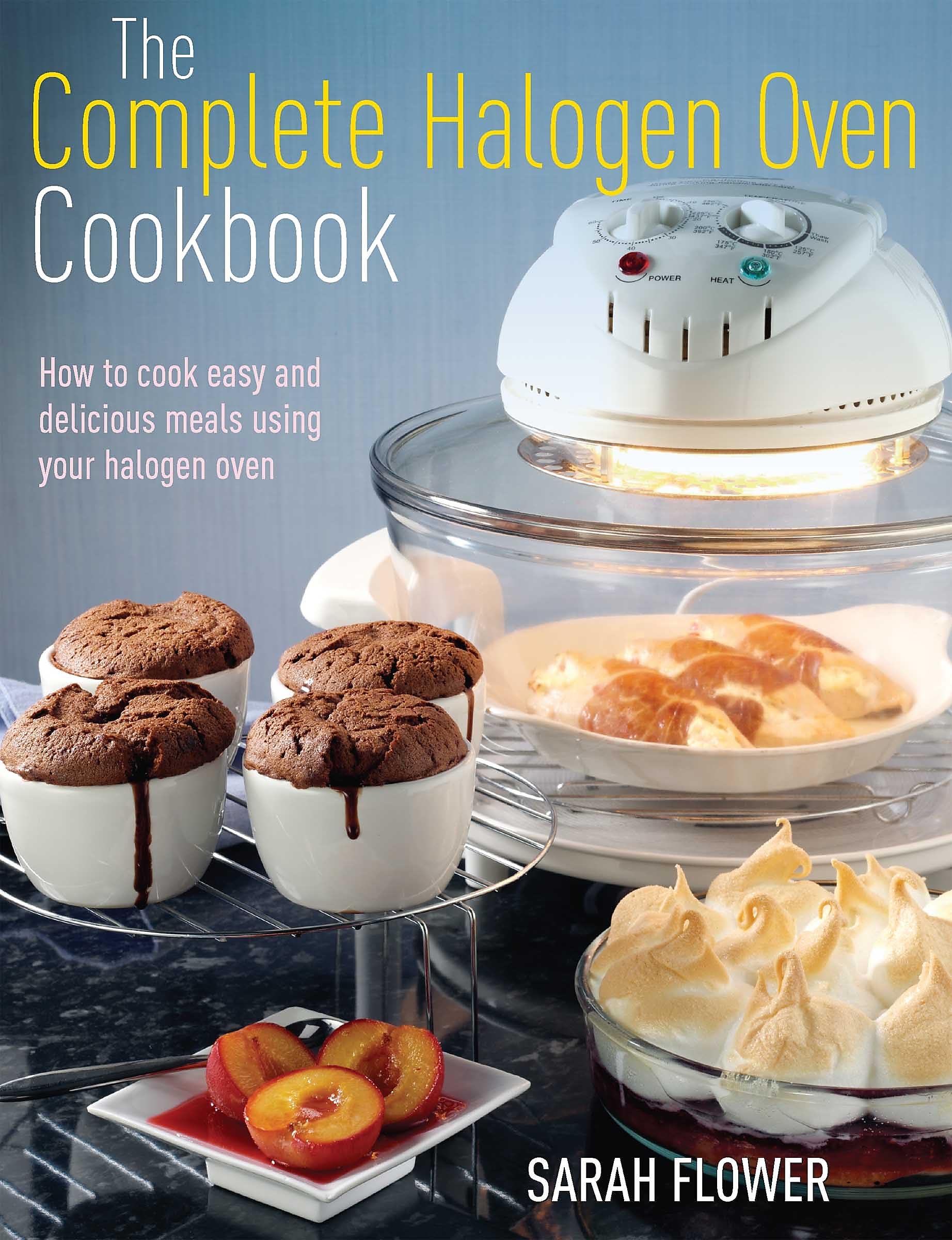 The Complete Halogen Oven Cookbook: How to Cook Easy and Delicious ...