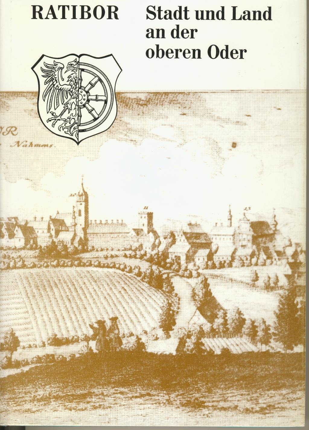 Amazon.com: Ratibor. Stadt und Land an der oberen Oder. Ein Heimatbuch ...