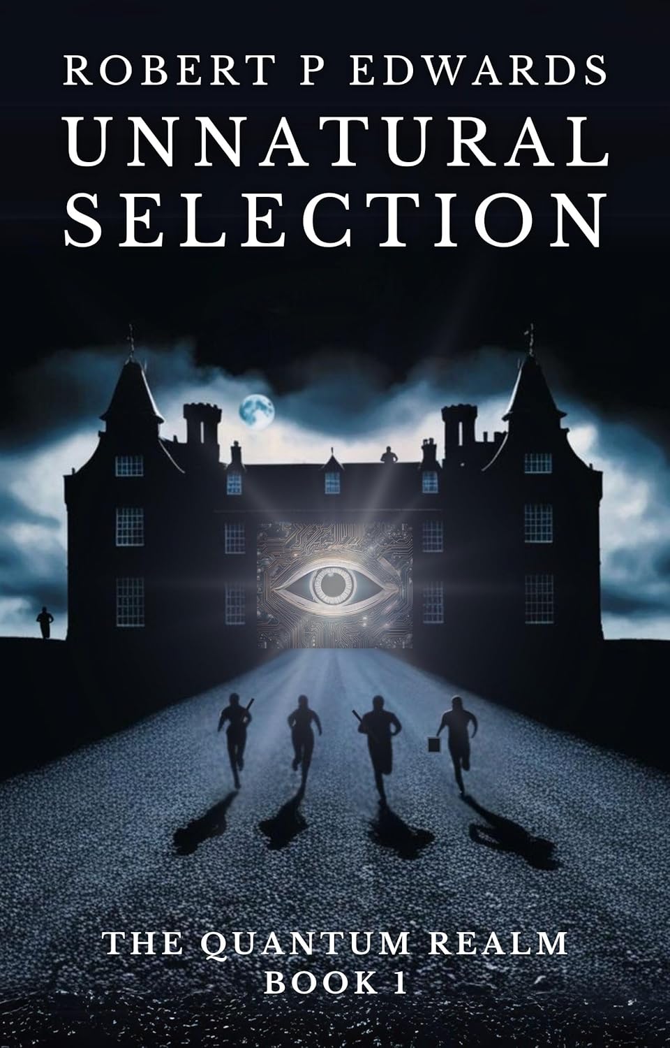 Unnatural Selection: The Quantum Realm Book 1 eBook : Edwards, Robert P ...