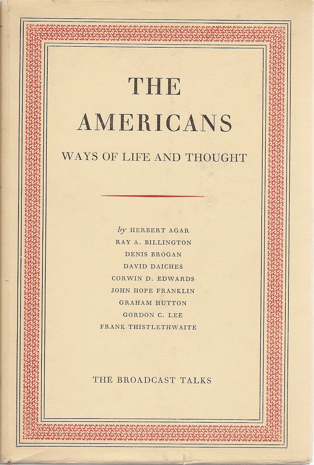 The Americans: Ray A. Billington, Denis Brogan, David Daiches, Corwin D ...