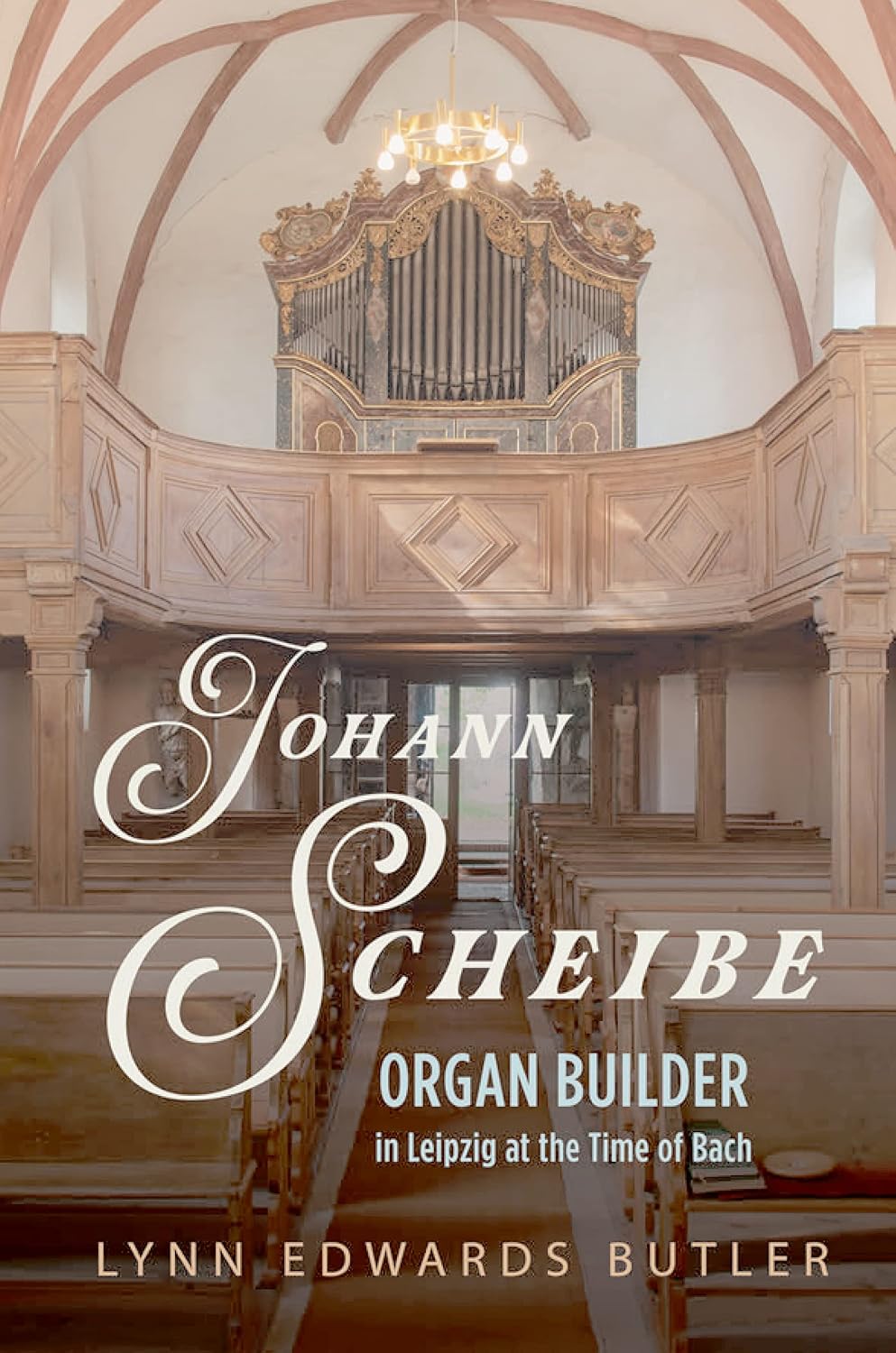 Johann Scheibe: Organ Builder in Leipzig at the Time of Bach - Kindle ...