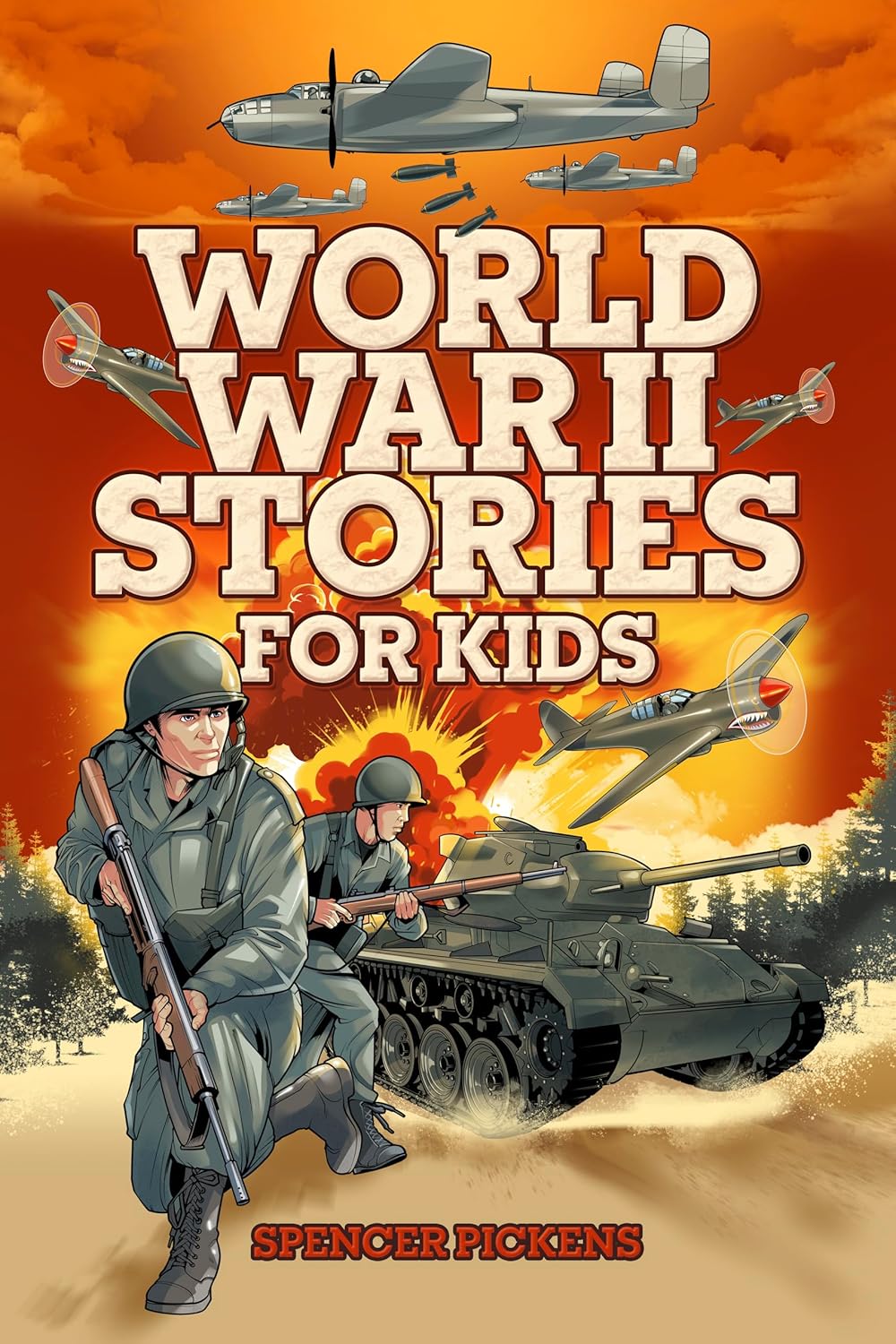 World War II Stories for Kids: 15 Inspirational Tales of the Greatest ...