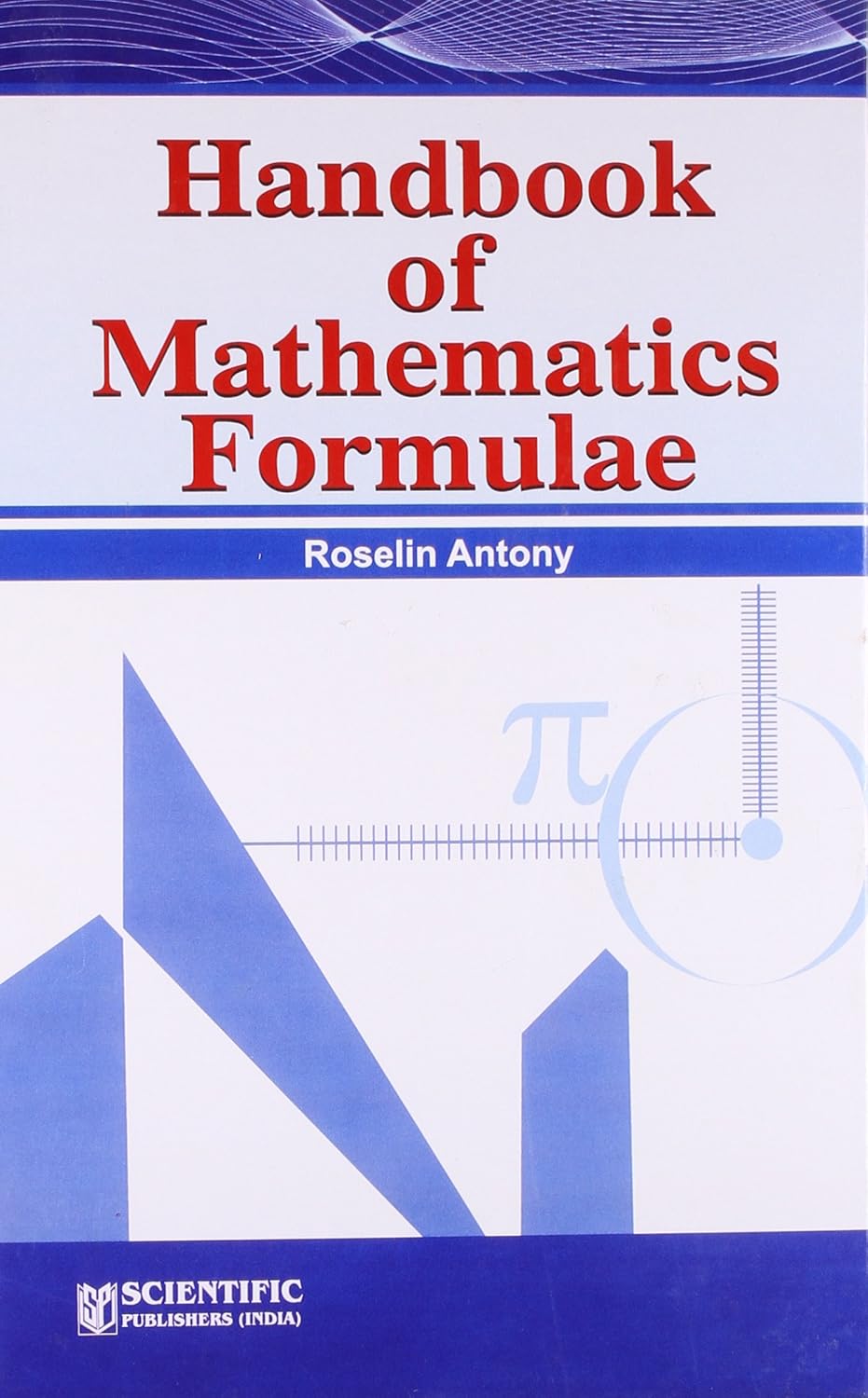 Handbook of Mathematics Formulae [Hardcover] [Jan 01, 2014] Antony, R ...