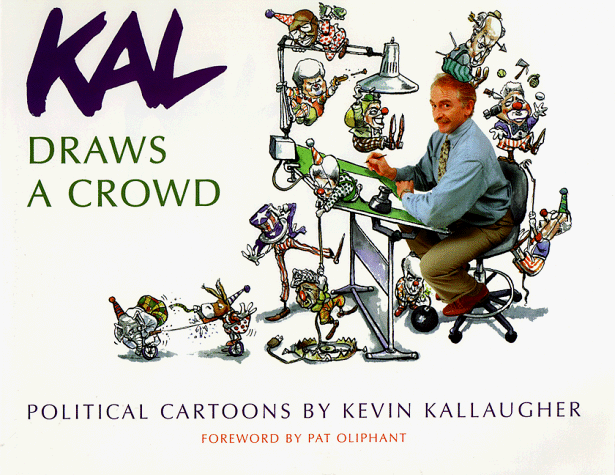 KAL Draws a Crowd: Kallaugher, Kevin: 9780965634267: Amazon.com: Books