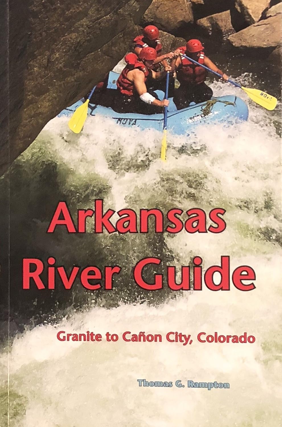 Arkansas River Guide: Thomas G. Rampton: 9780963479976: Amazon.com: Books