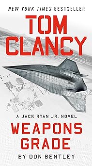 Tom Clancy Weapons Grade (A Jack Ryan Jr. Novel): Bentley, Don: 9780593422830: Amazon.com: Books