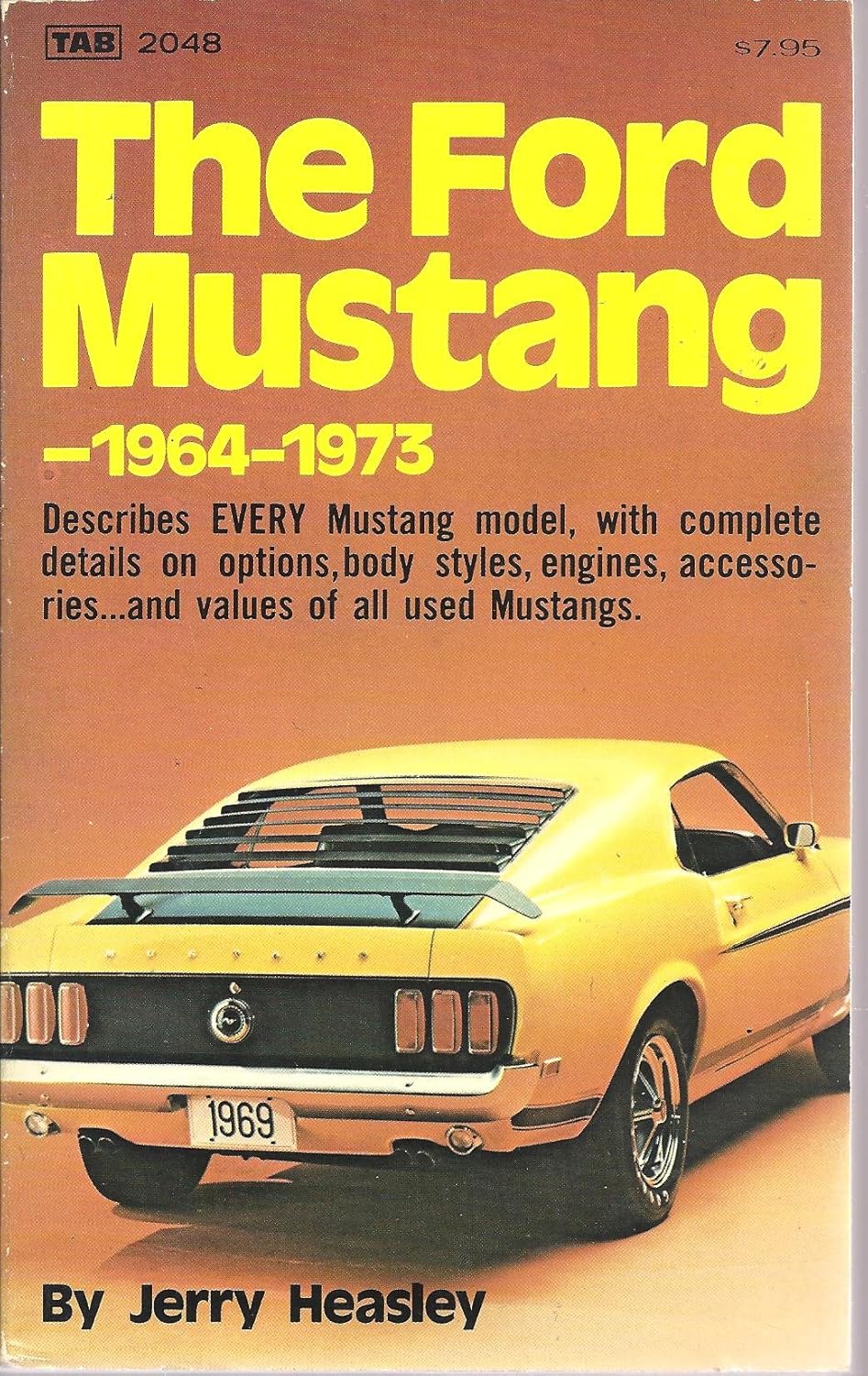 The Ford Mustang 1964 1973: Heasley, Jerry: 9780830620487: Amazon.com ...