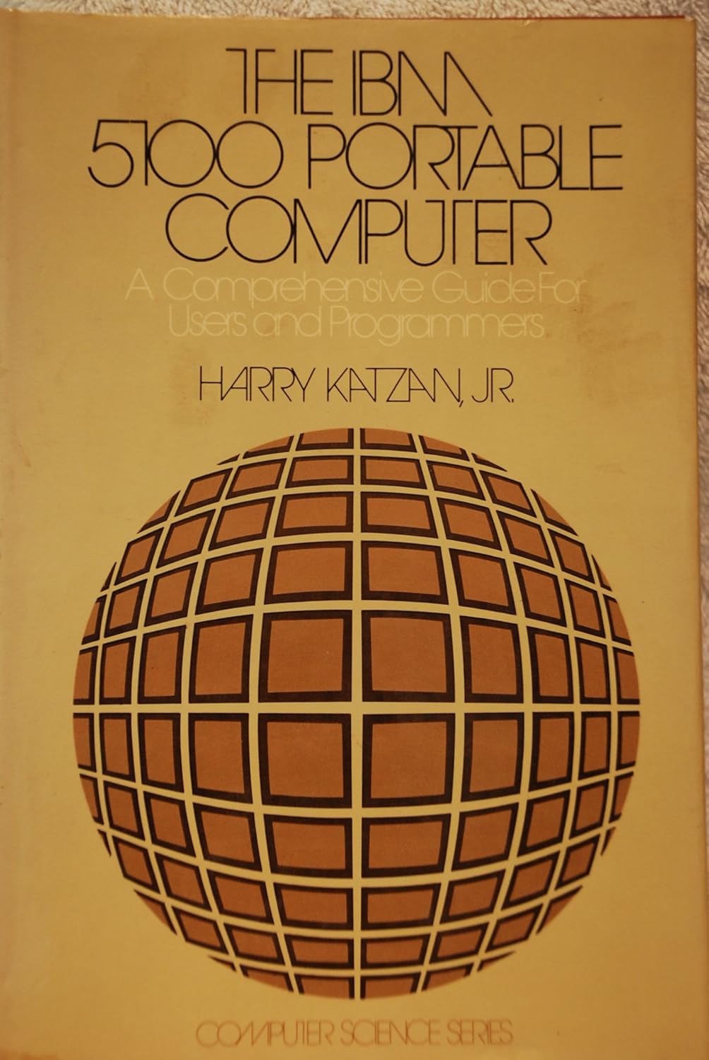 The IBM 5100 portable computer: A comprehensive guide for users and ...