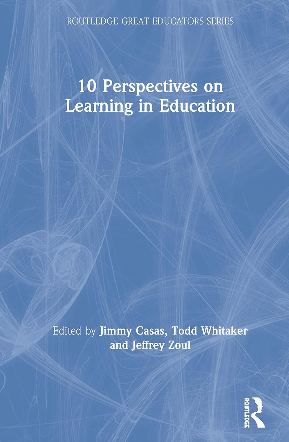 10 Perspectives on Learning in Education (Routledge Great Educators ...