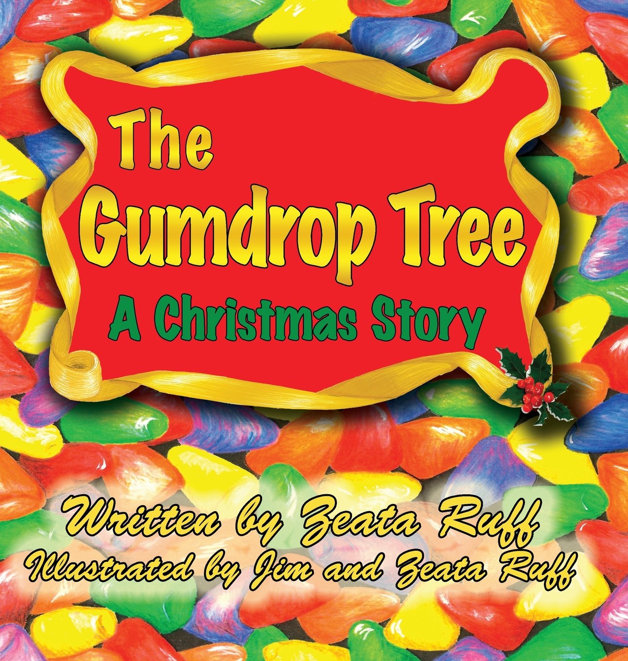 Amazon.com: The Gumdrop Tree: 9781937449254: Ruff, Zeata P, Ruff, Jim ...