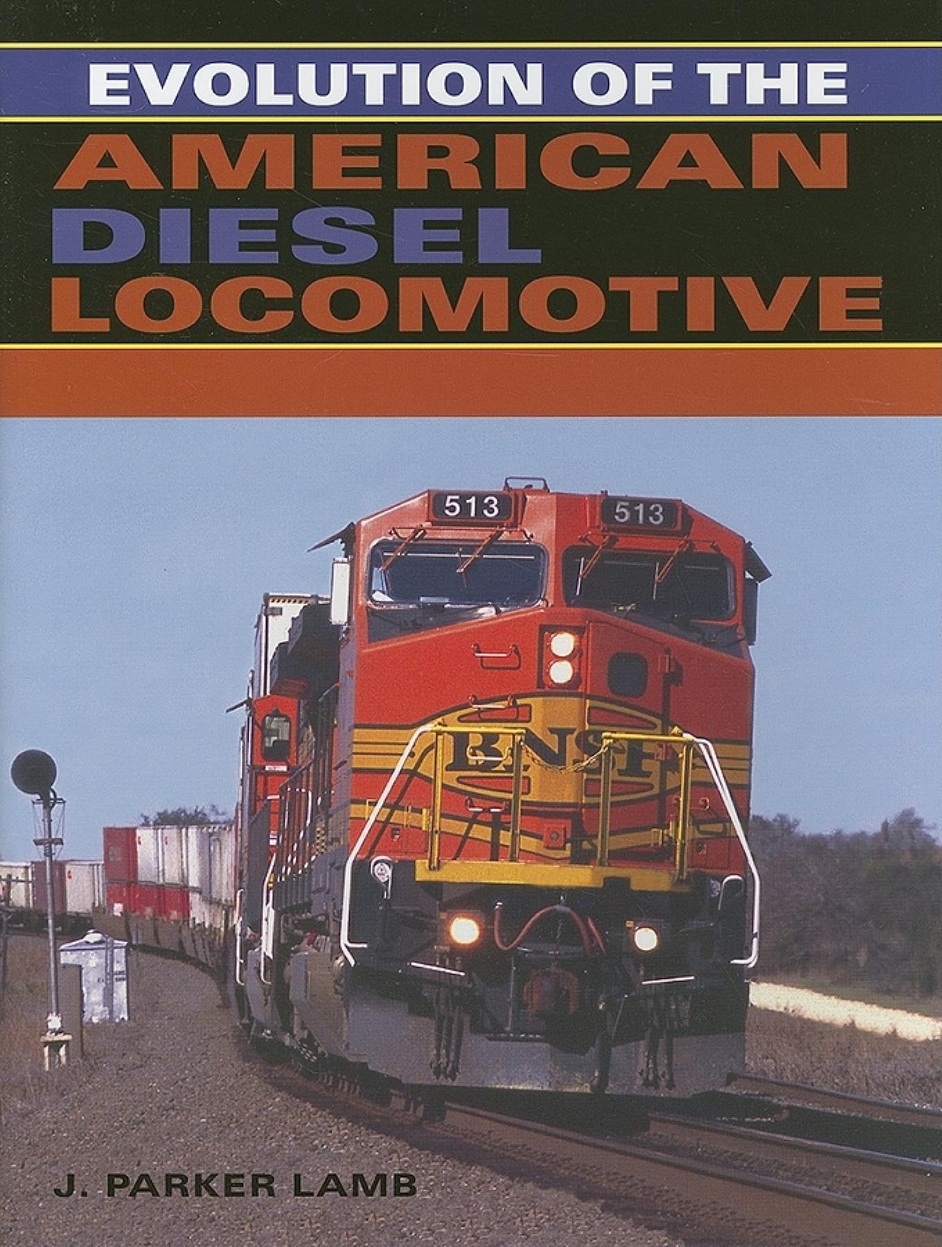 Evolution of the American Diesel Locomotive (Railroads Past and Present ...